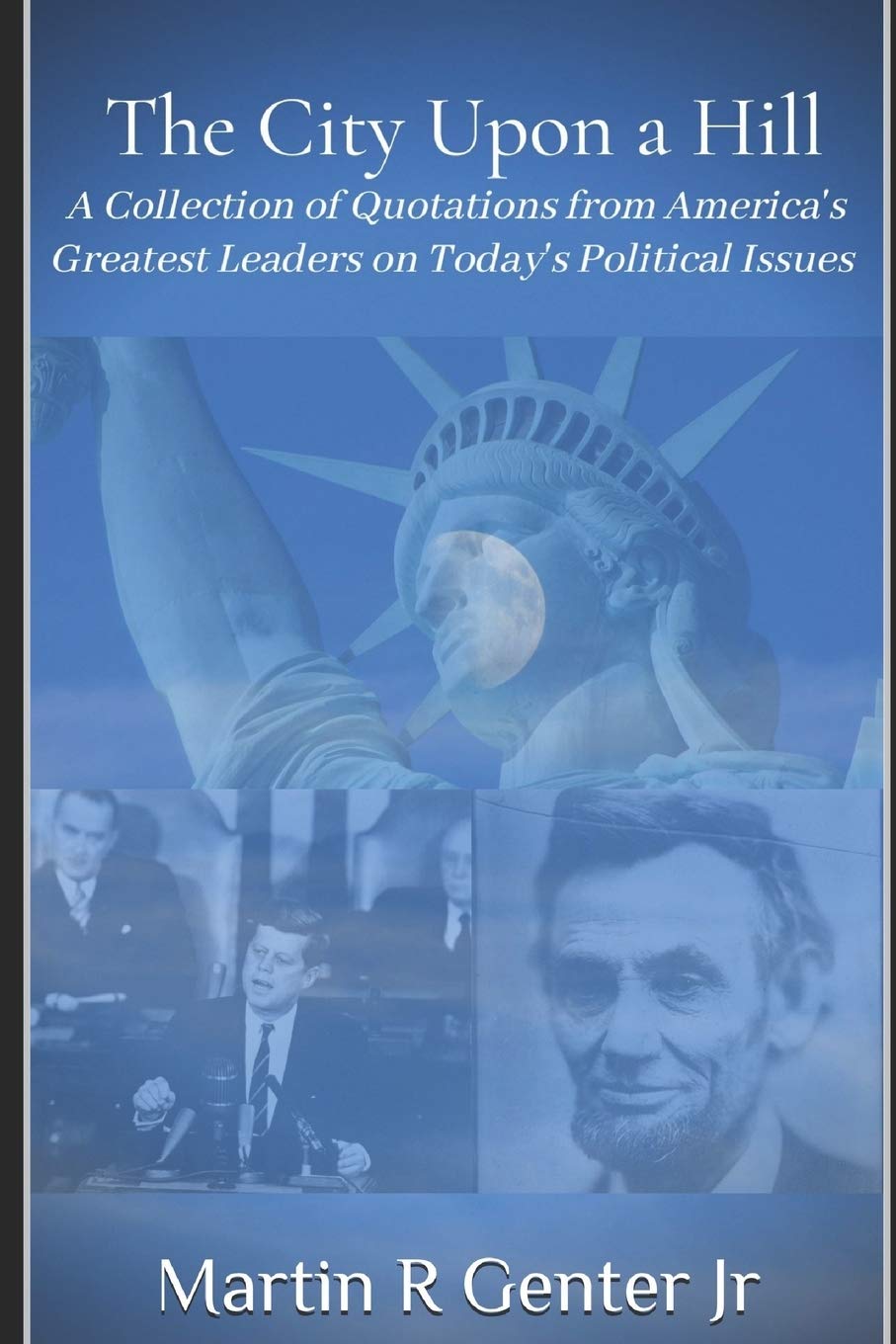 The City Upon a Hill: A Collection of Quotations from America's ...