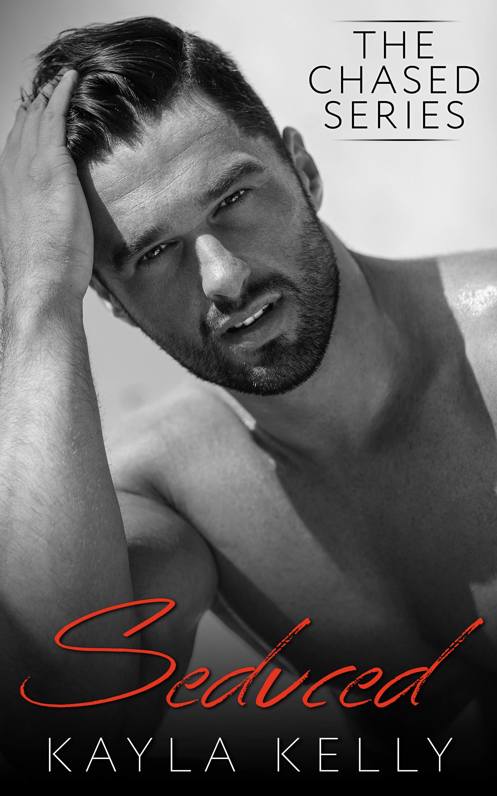 Seduced (The Chased Series Book 1) by Kayla Kelly | Goodreads