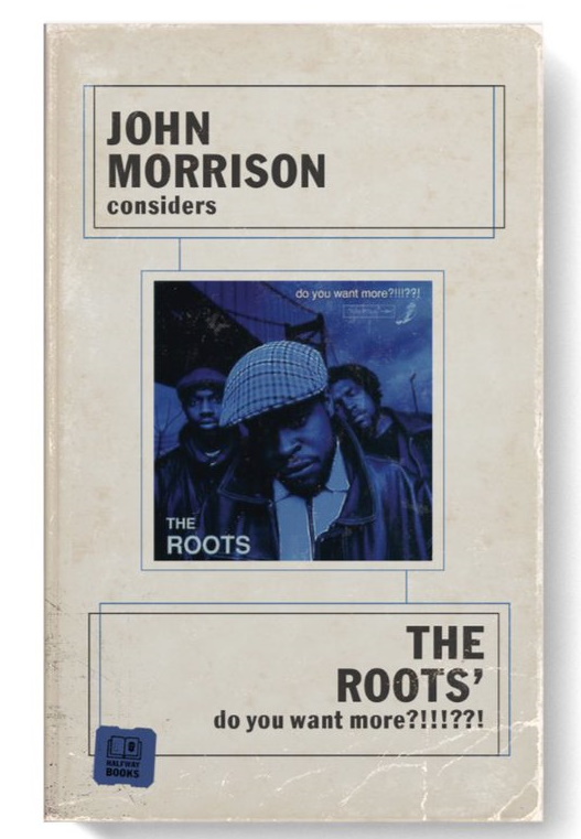 Considers: The Roots Do You Want More?!!!??! by John Morrison | Goodreads
