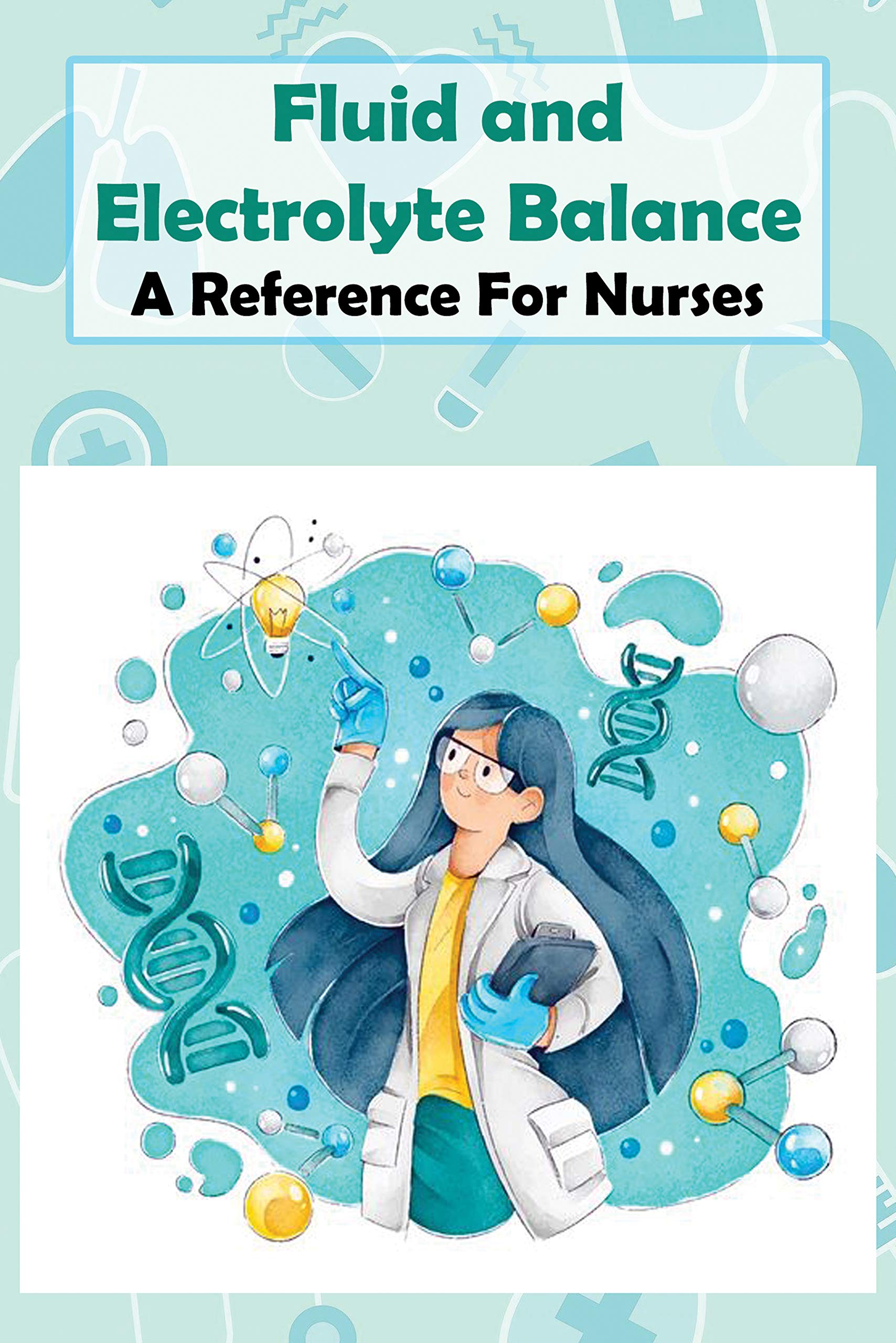 Fluid And Electrolyte Balance A Reference For Nurses: Rn Content Guide ...