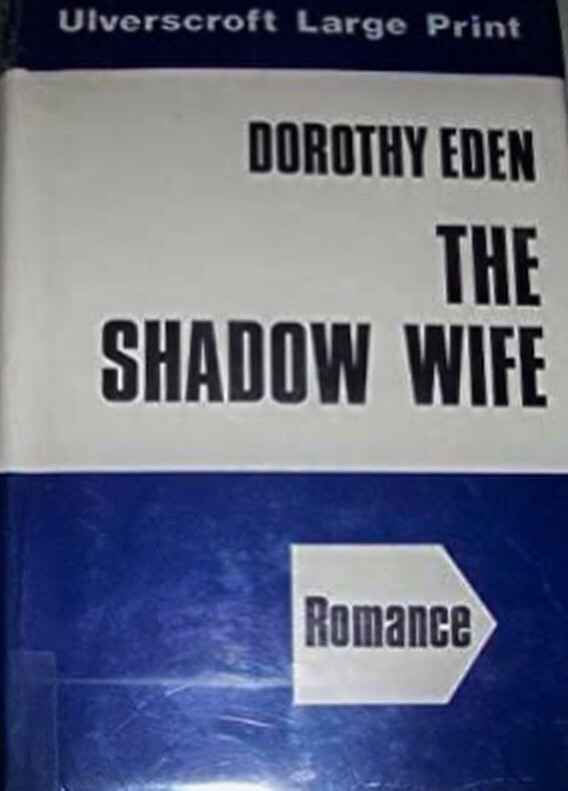 The Shadow Wife (U) by Dorothy Eden | Goodreads