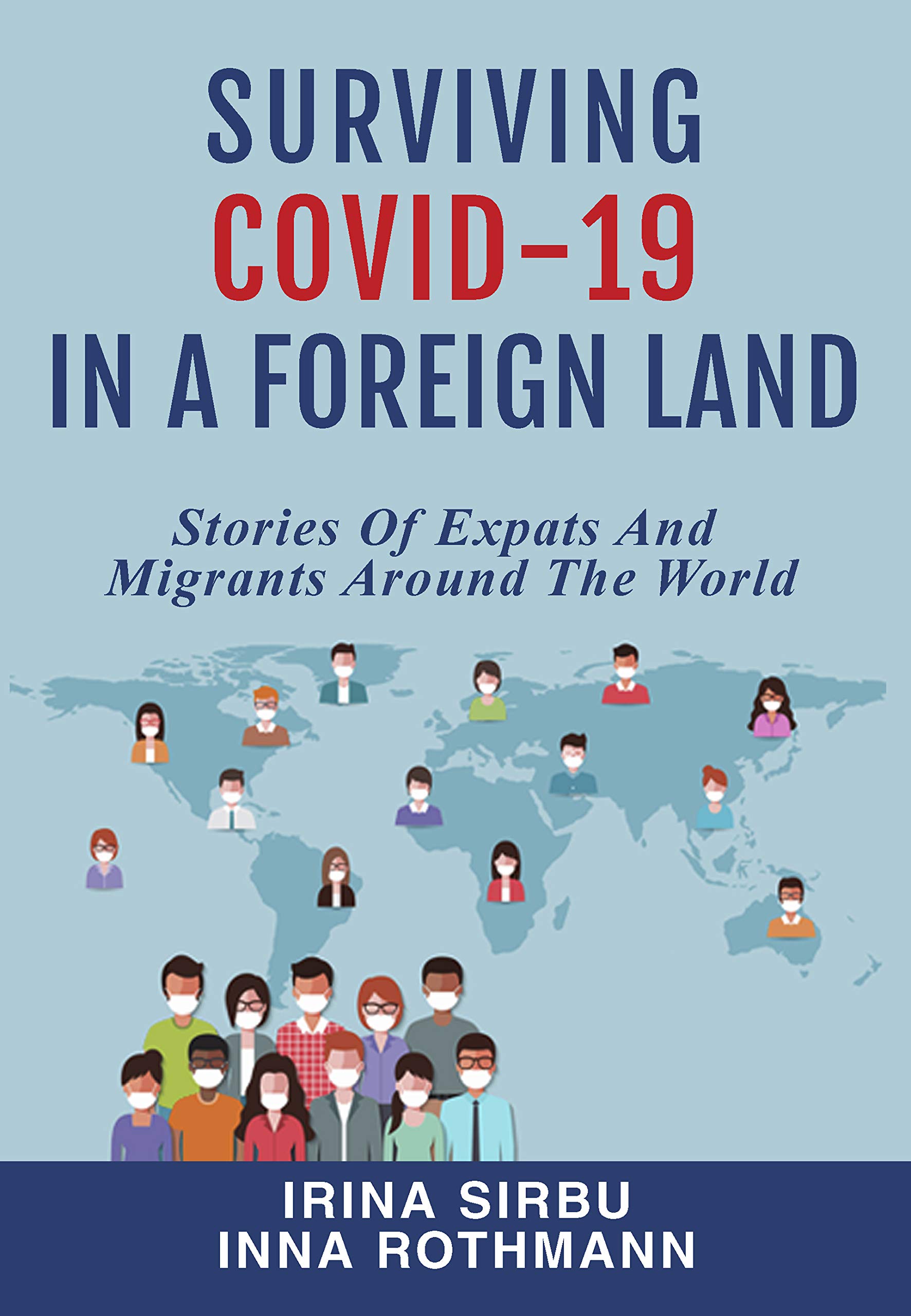 Surviving Covid-19 in a Foreign Land: Stories of Expats and Migrants ...