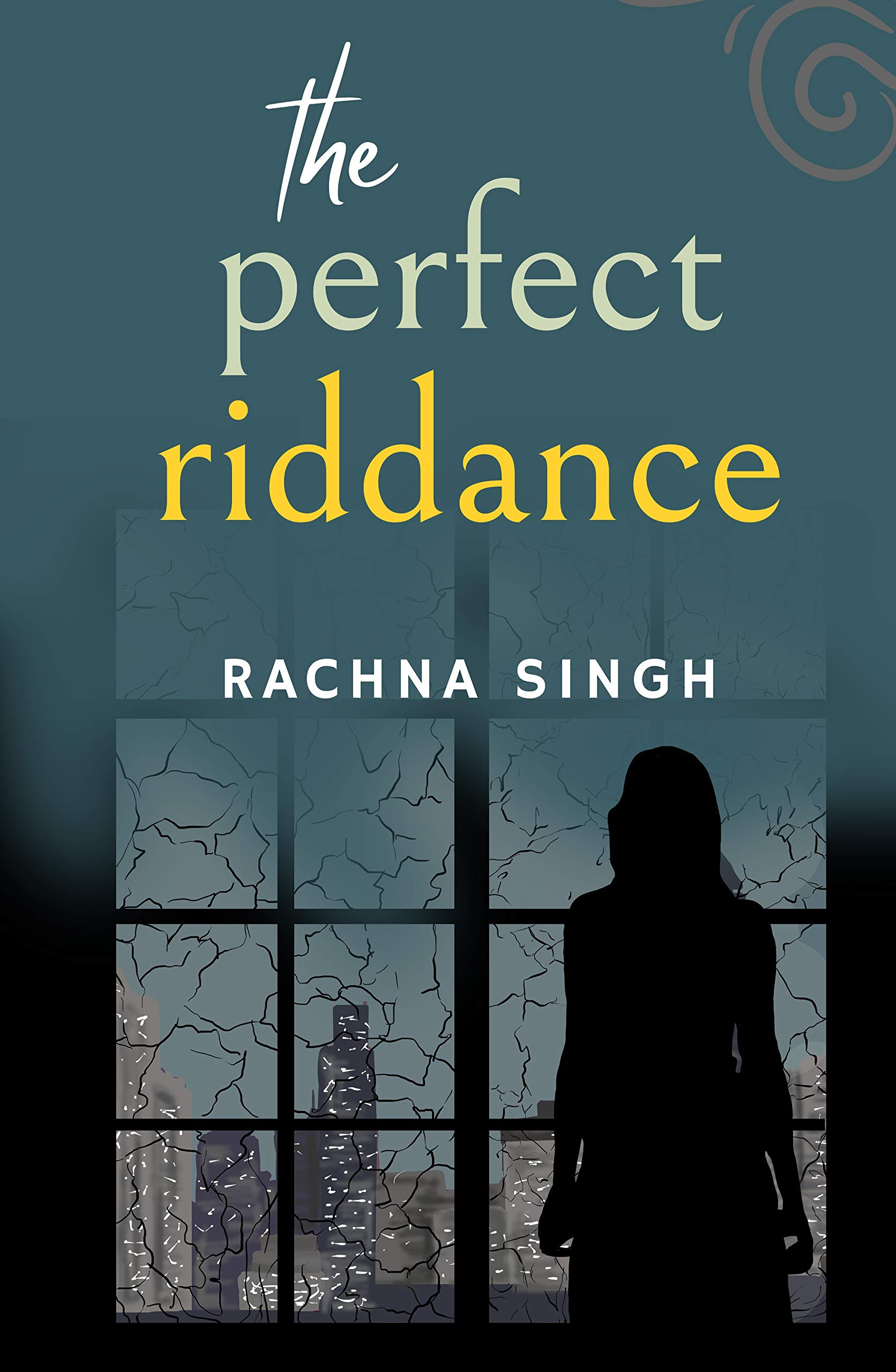 The Perfect Riddance by Rachna Singh | Goodreads