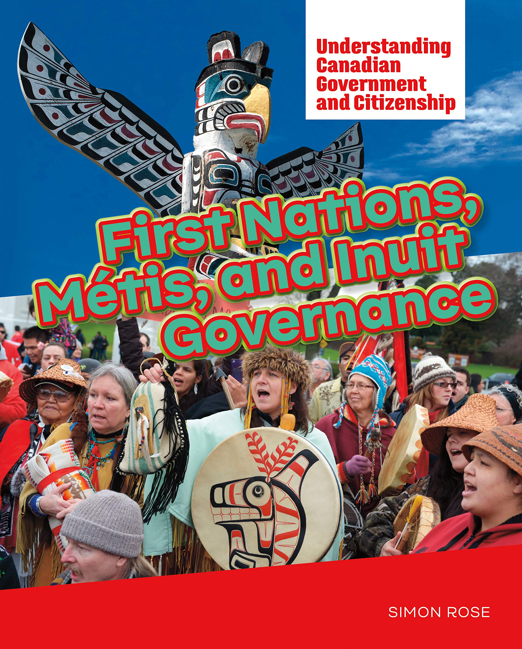 First Nations, Metis and Inuit Governance by Simon Rose | Goodreads