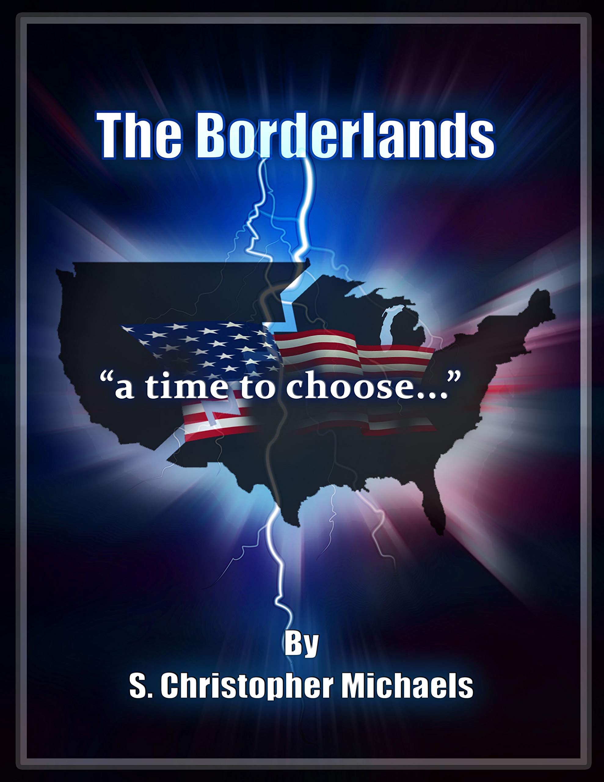 The Borderlands: A Time To Choose... by S. Christopher Michaels | Goodreads