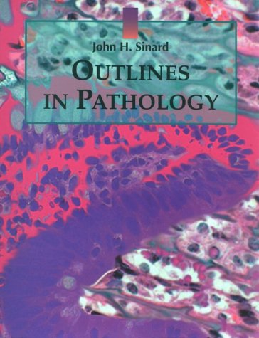 Outlines in Pathology by John H. Sinard MD PhD | Goodreads
