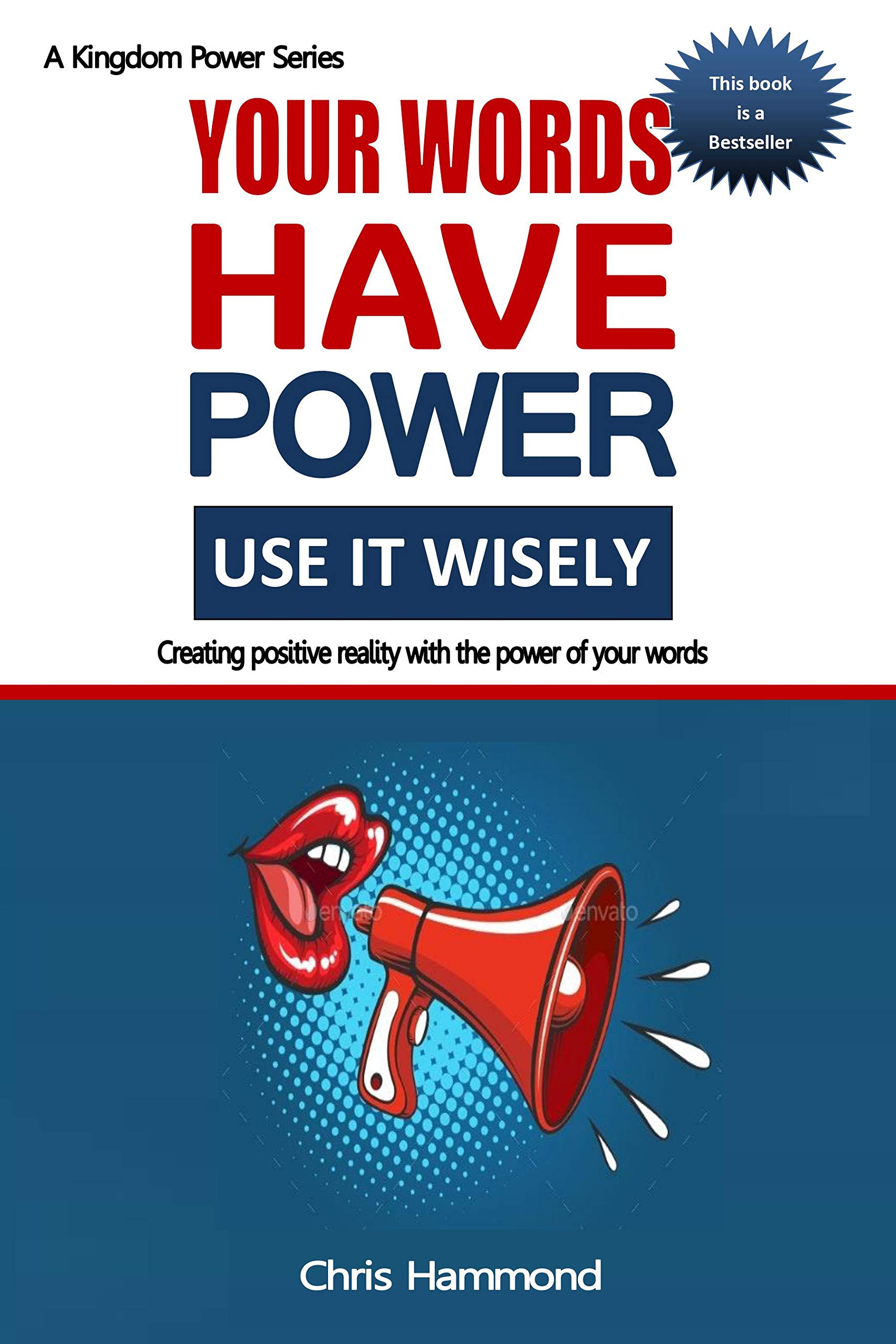 Your words have power use it wisely: creating positive reality with the ...