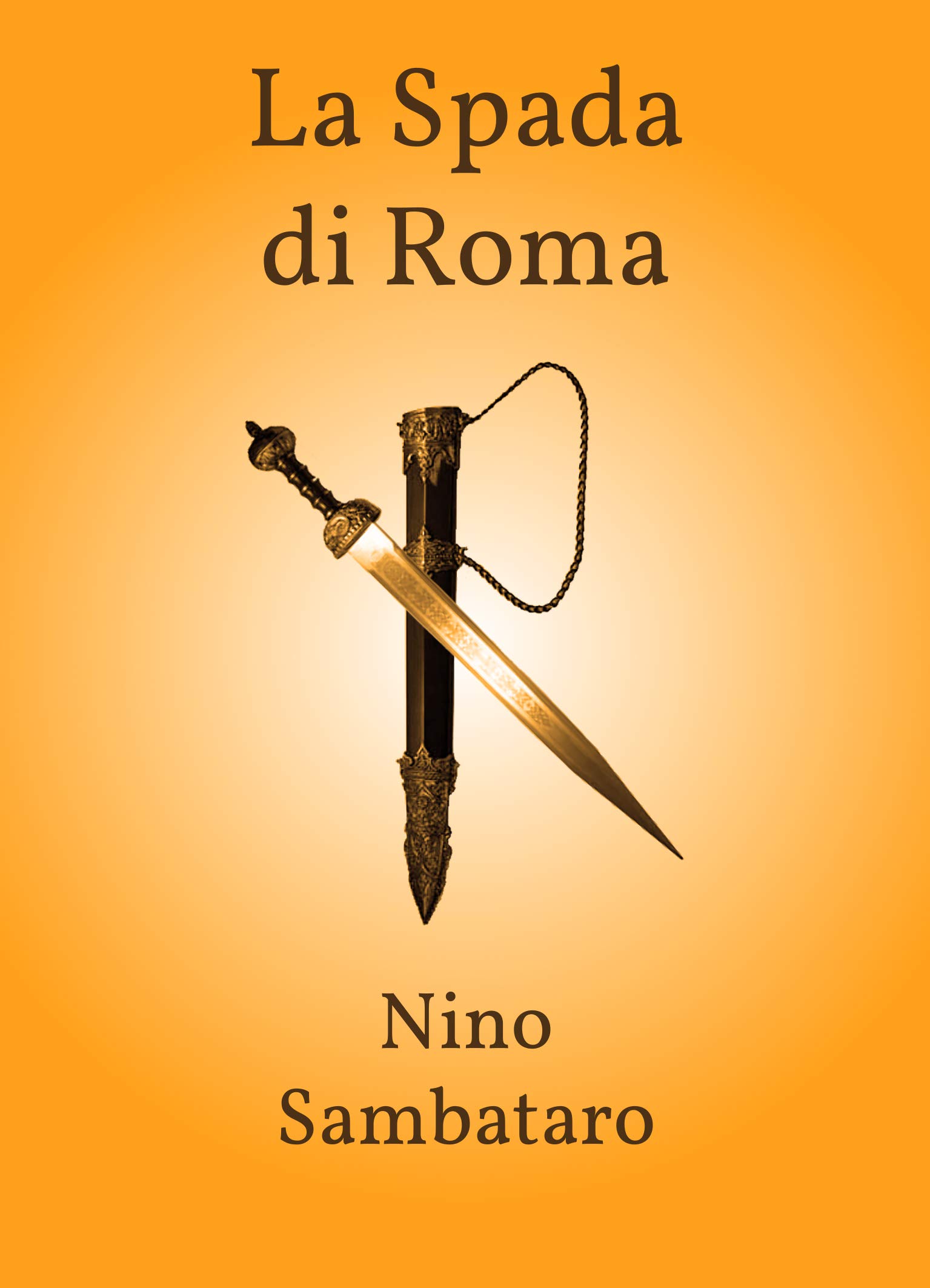 La Spada di Roma (Italian Edition) by Nino Sambataro | Goodreads