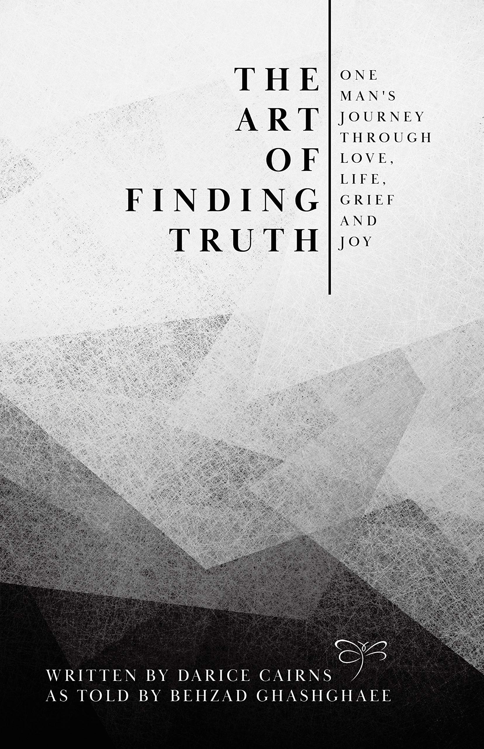 The Art of Finding Truth: One Man's Journey Through Love, Life, Grief ...