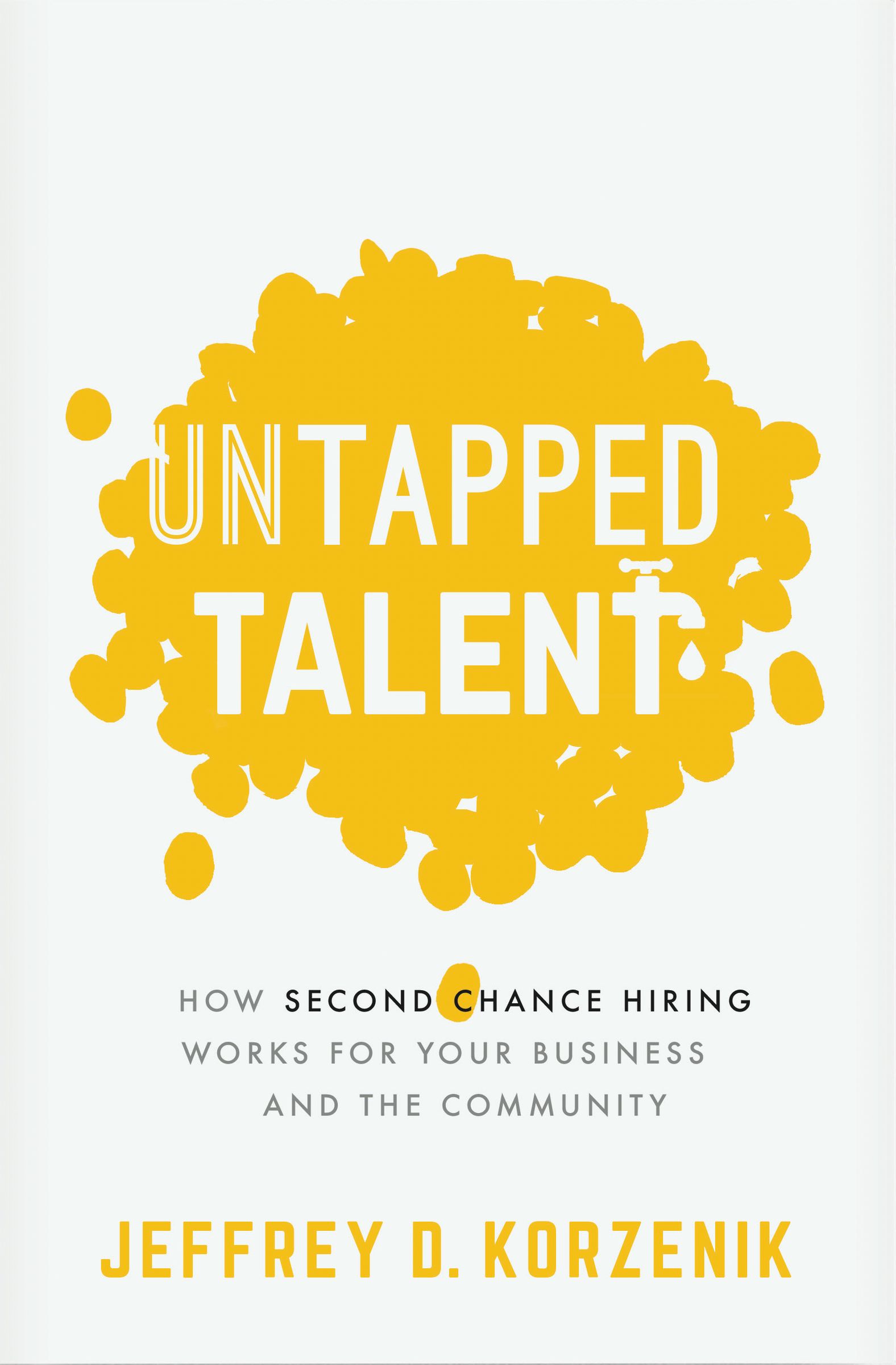 Untapped Talent: How Second Chance Hiring Works for Your Business and ...