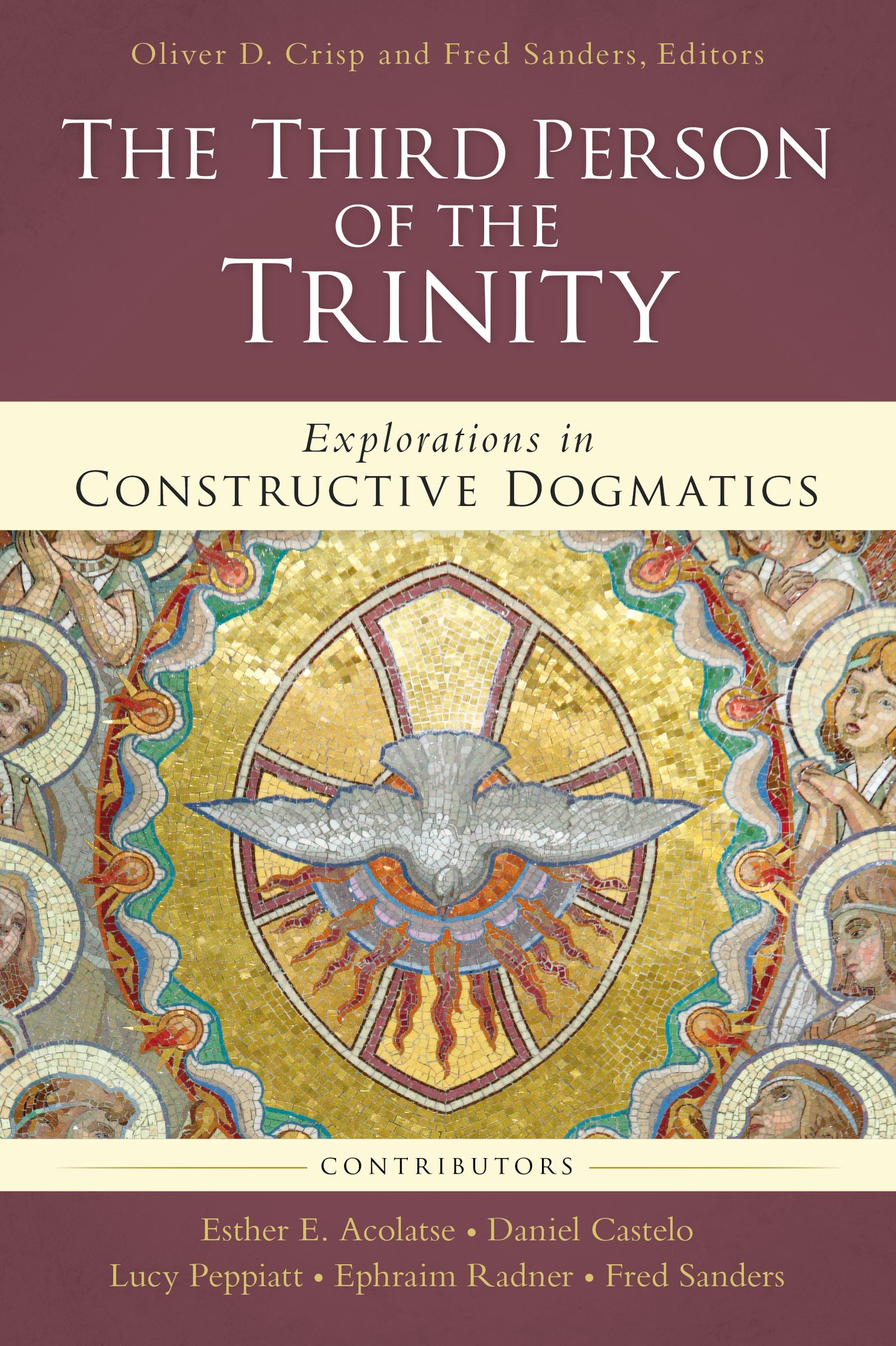 The Third Person of the Trinity: Explorations in Constructive Dogmatics ...