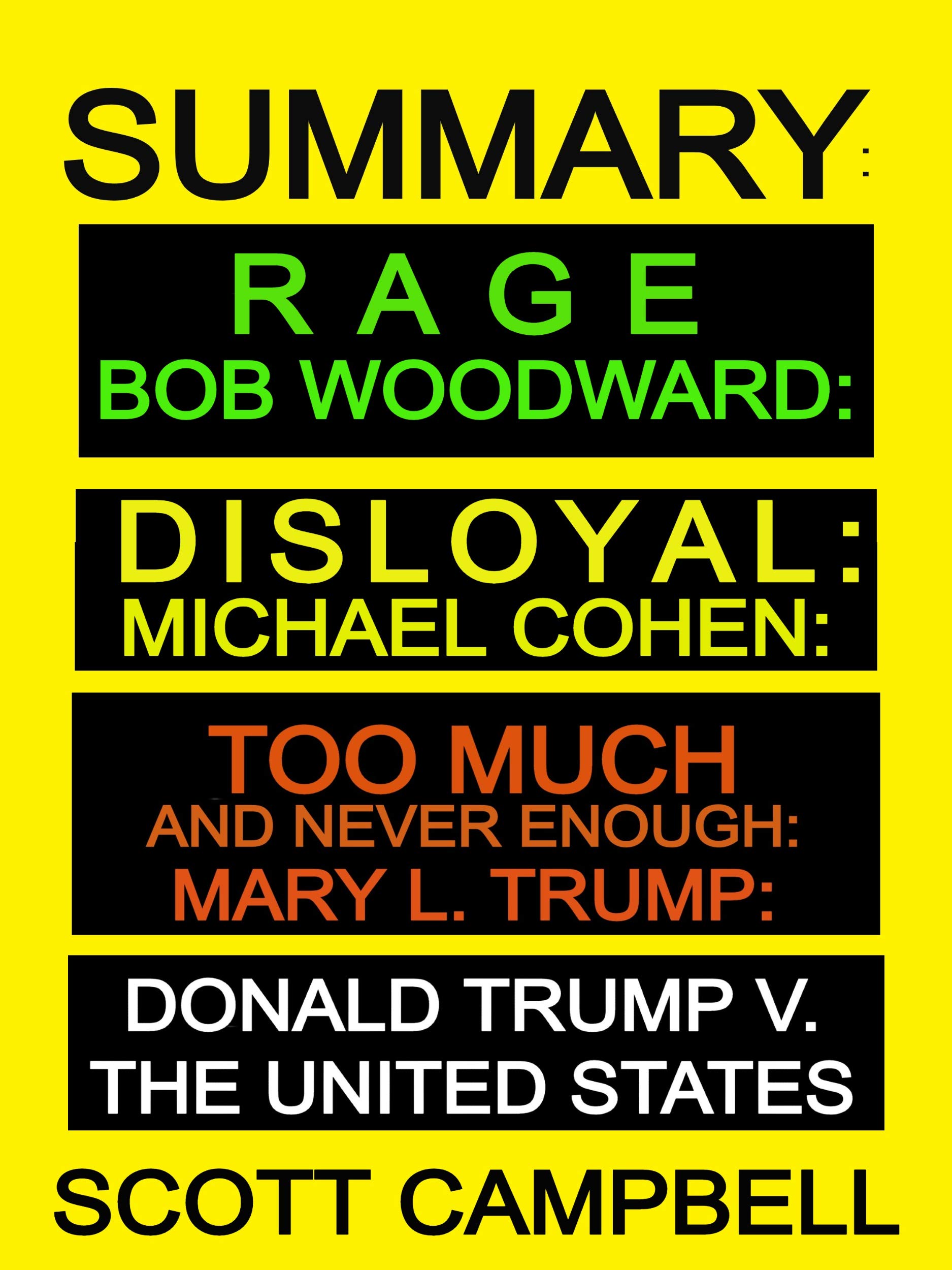 Summary: Rage: Bob Woodward: Disloyal: A Memoir: Michael Cohen: Too ...