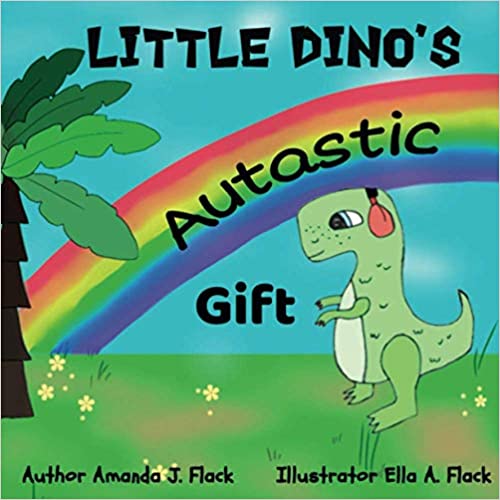 Little Dino's Autastic Gift by Amanda J. Flack | Goodreads