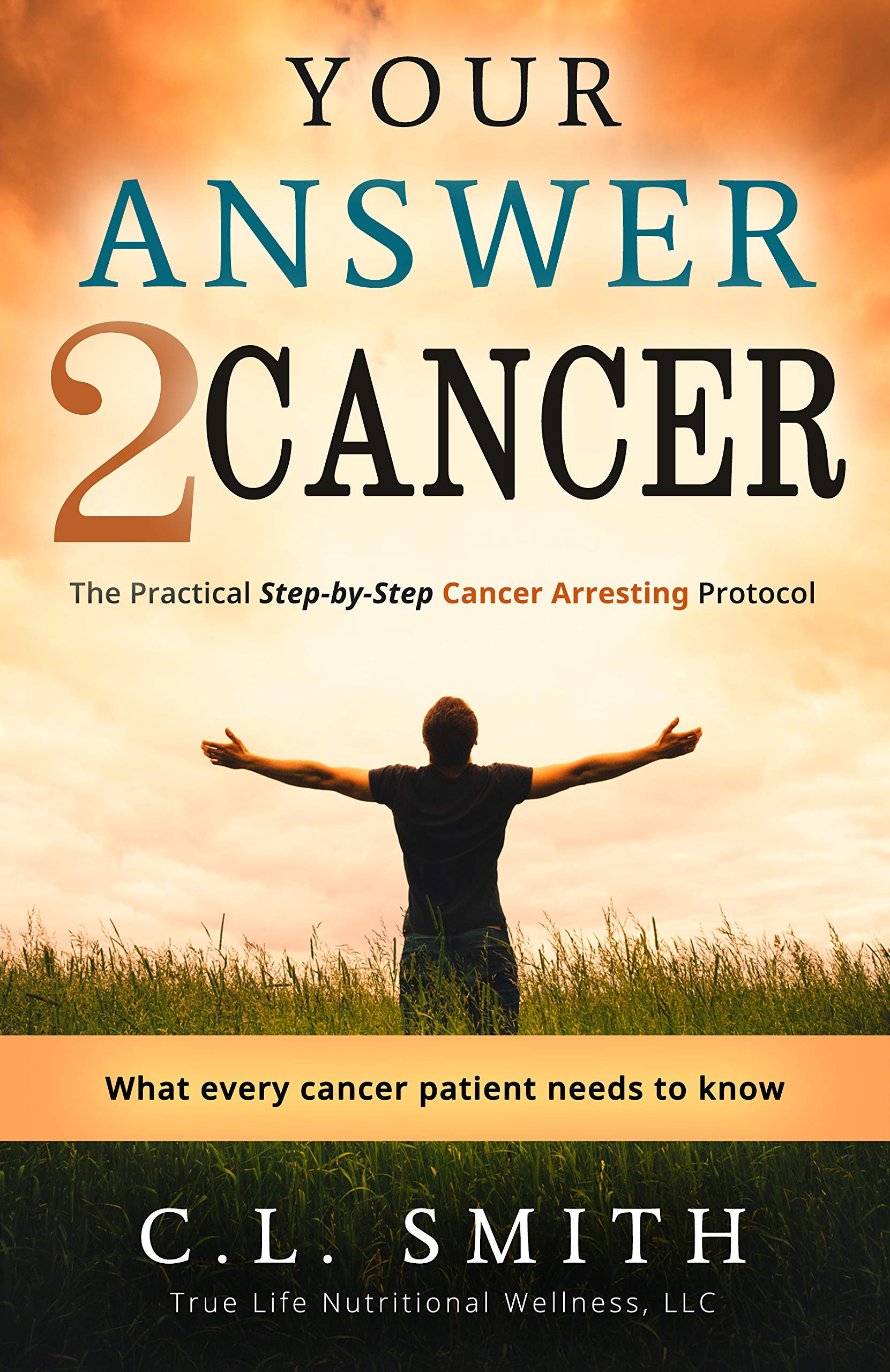 YourAnswer2Cancer: The Practical Step-by-Step Cancer Arresting Protocol ...