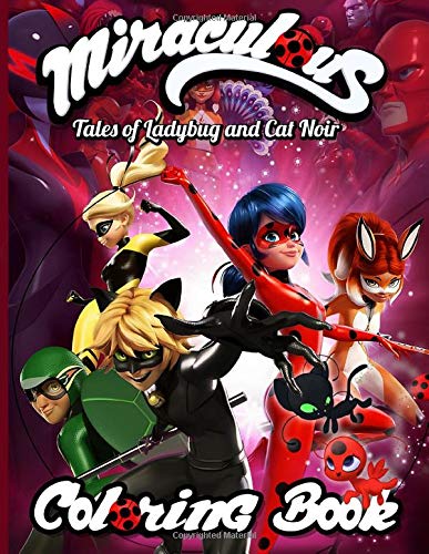 Miraculous Tales Of Ladybug And Cat Noir Coloring Book: Premium ...