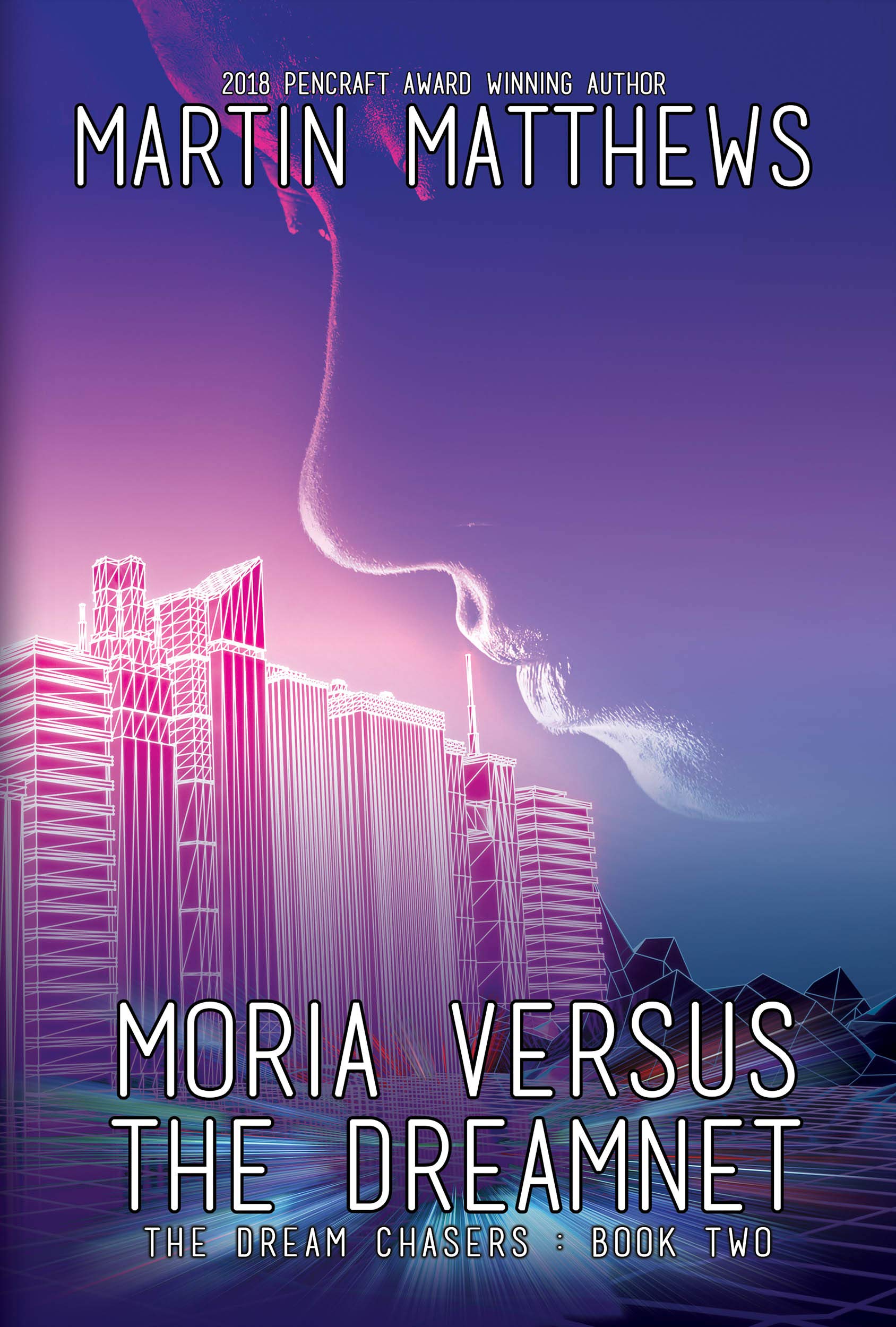 Moria Versus the Dreamnet (The Dream Chasers #2) by Martin Matthews ...