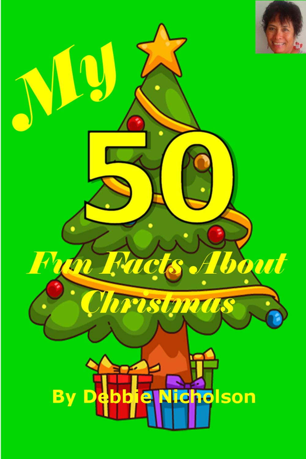 My 50 Fun Facts About Christmas by Debbie Nicholson | Goodreads