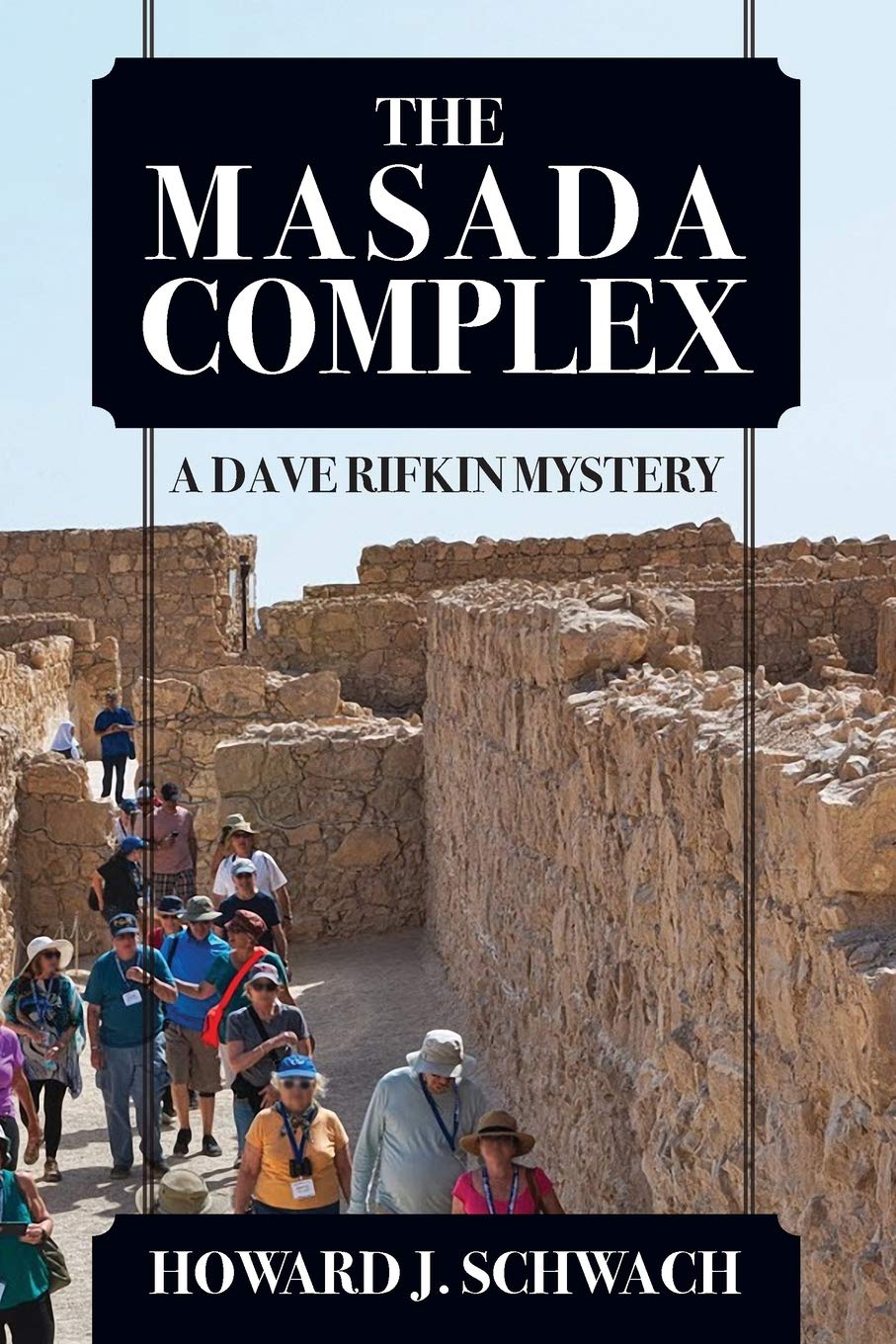 The Masada Complex: A Dave Rifkin Mystery by Howard J Schwach | Goodreads