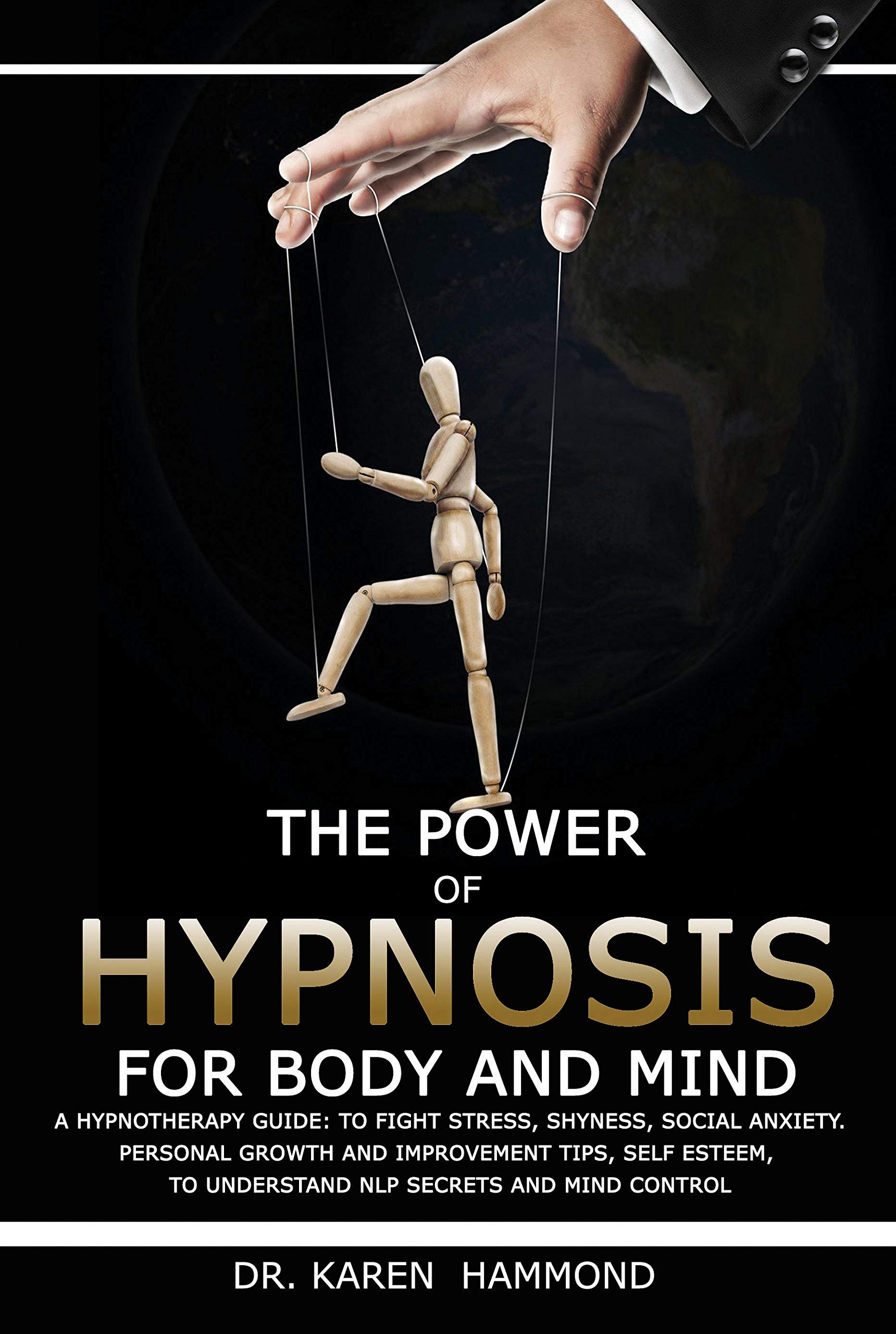 THE POWER OF HYPNOSIS FOR BODY AND MIND: A HYPNOTHERAPY GUIDE: TO FIGHT ...