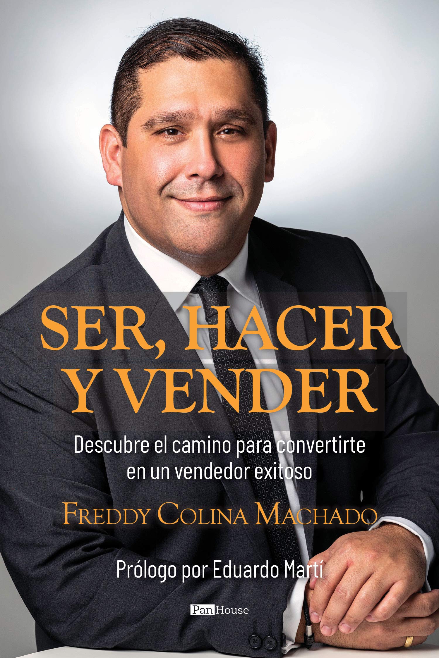 SER, HACER Y VENDER: Descubre el camino para convertirte en un vendedor exitoso by Freddy Colina ...