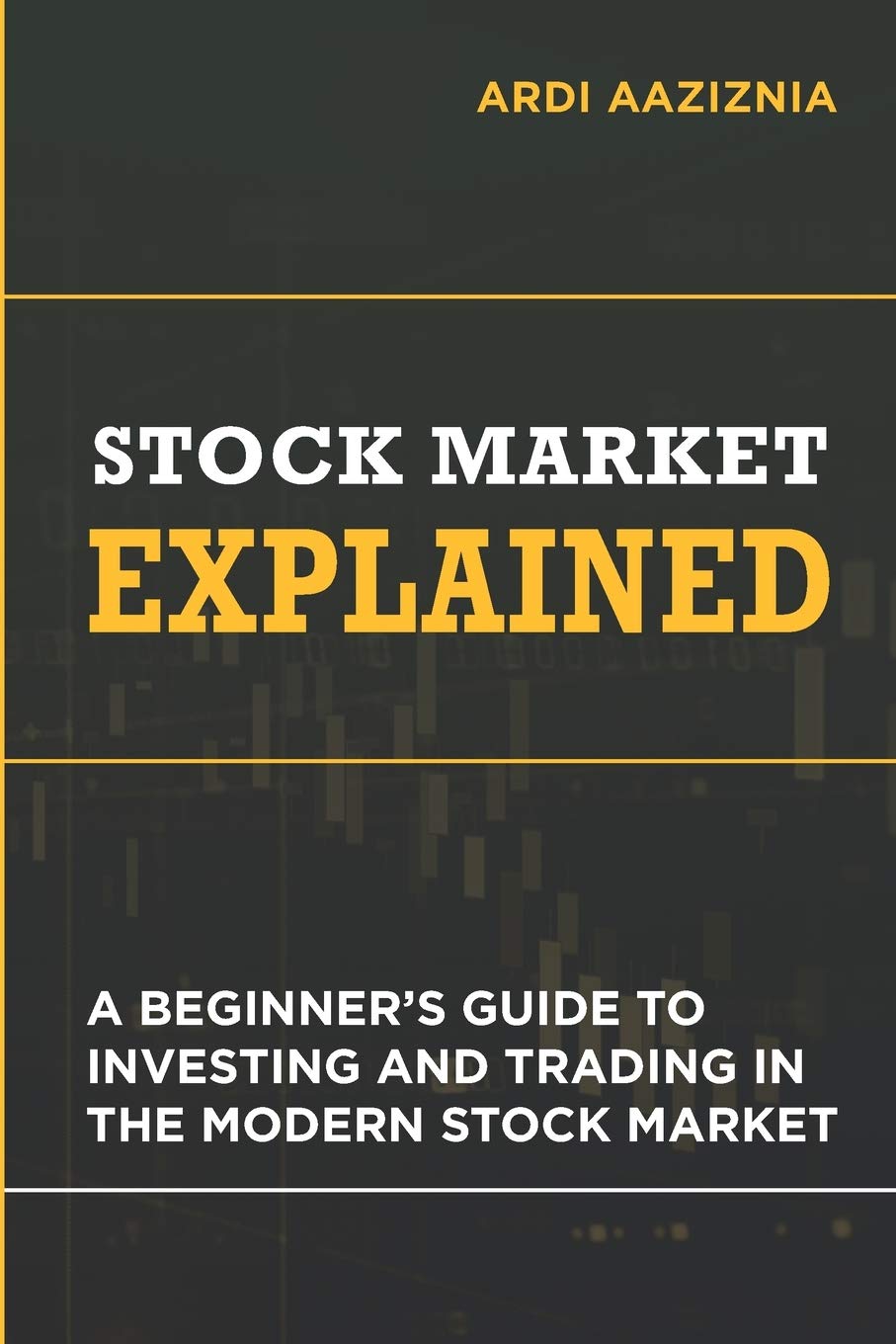 Stock Market Explained: A Beginner's Guide to Investing and Trading in ...