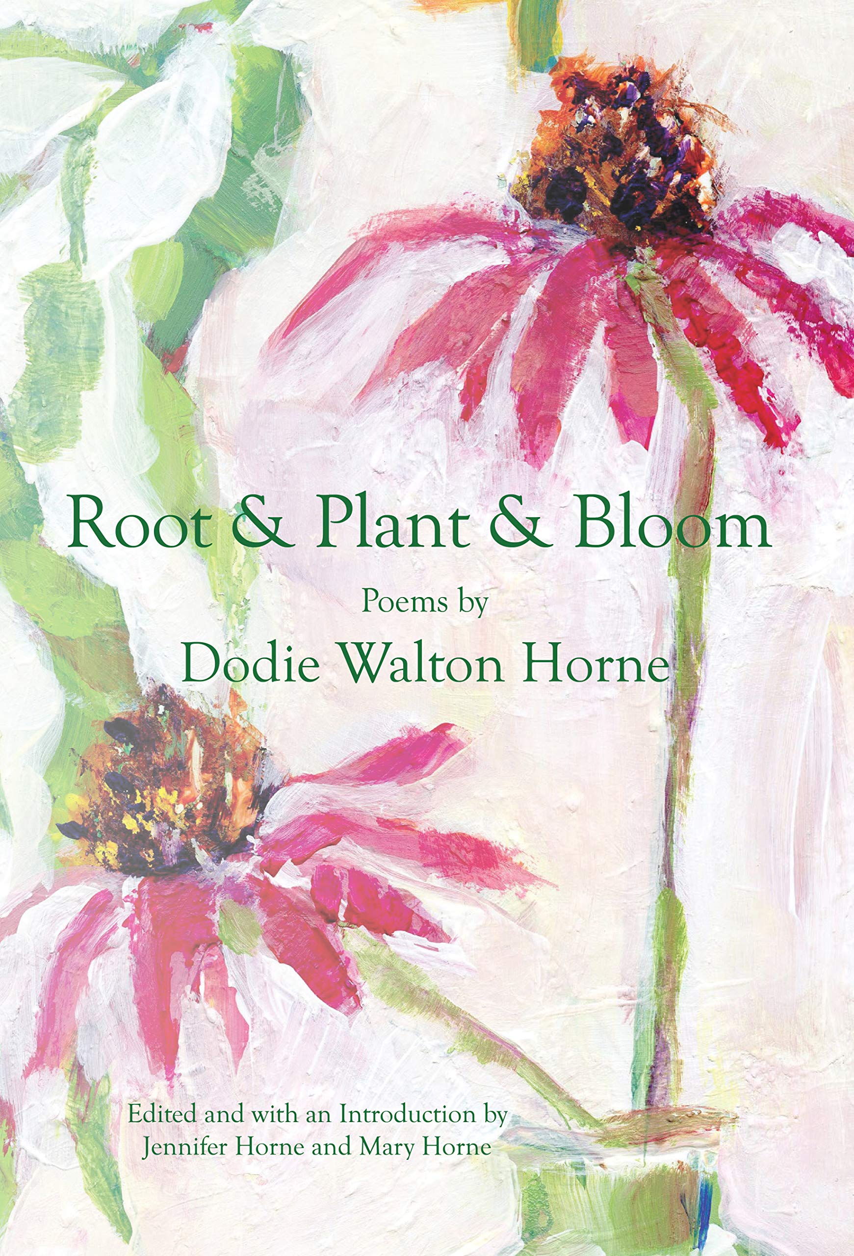 Root & Plant & Bloom: Poems by Dodie Walton Horne by Dodie Horne ...