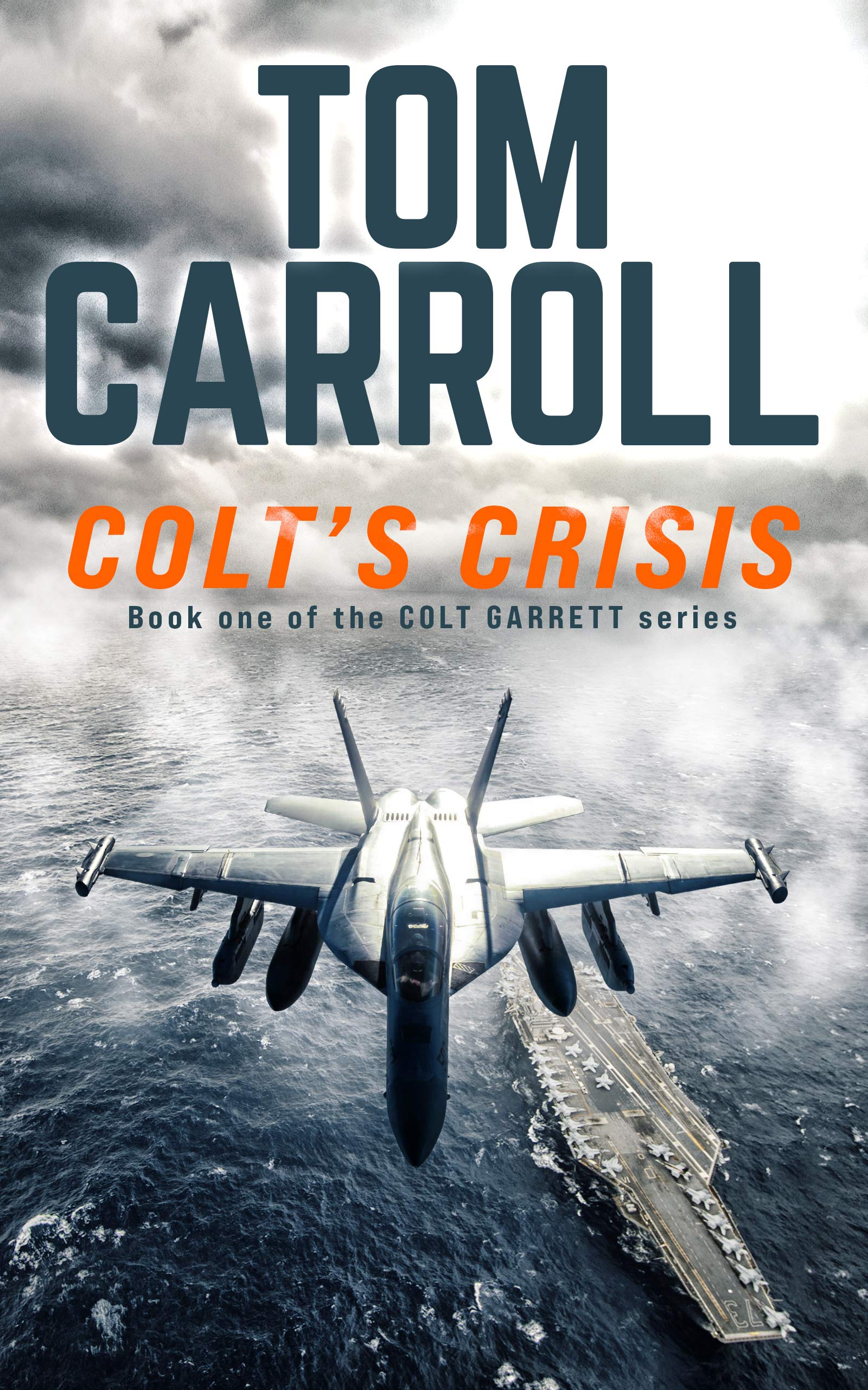 Colt's Crisis (Colt Garrett Book 1) by Tom Carroll | Goodreads