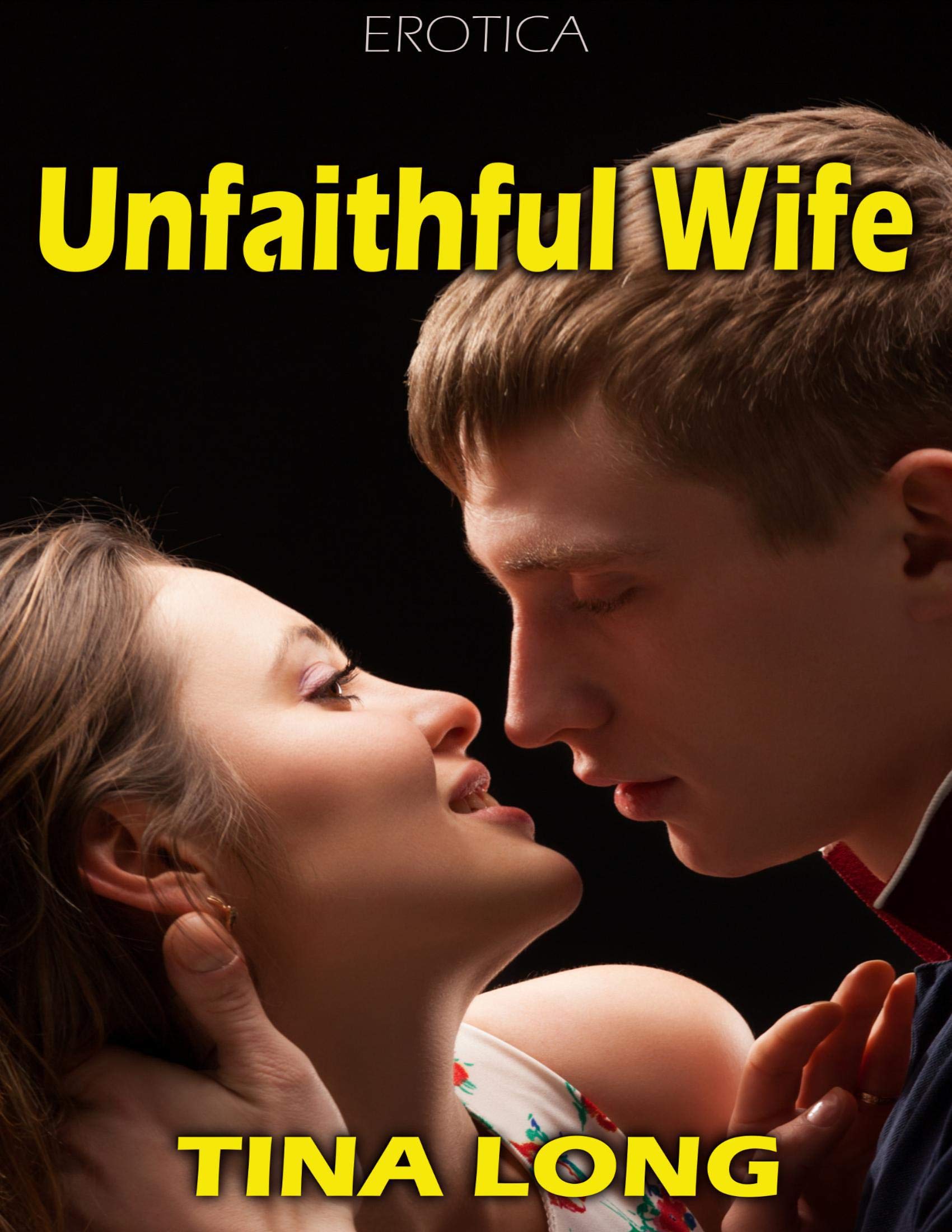 Unfaithful Wife (Erotica) by Tina Long | Goodreads