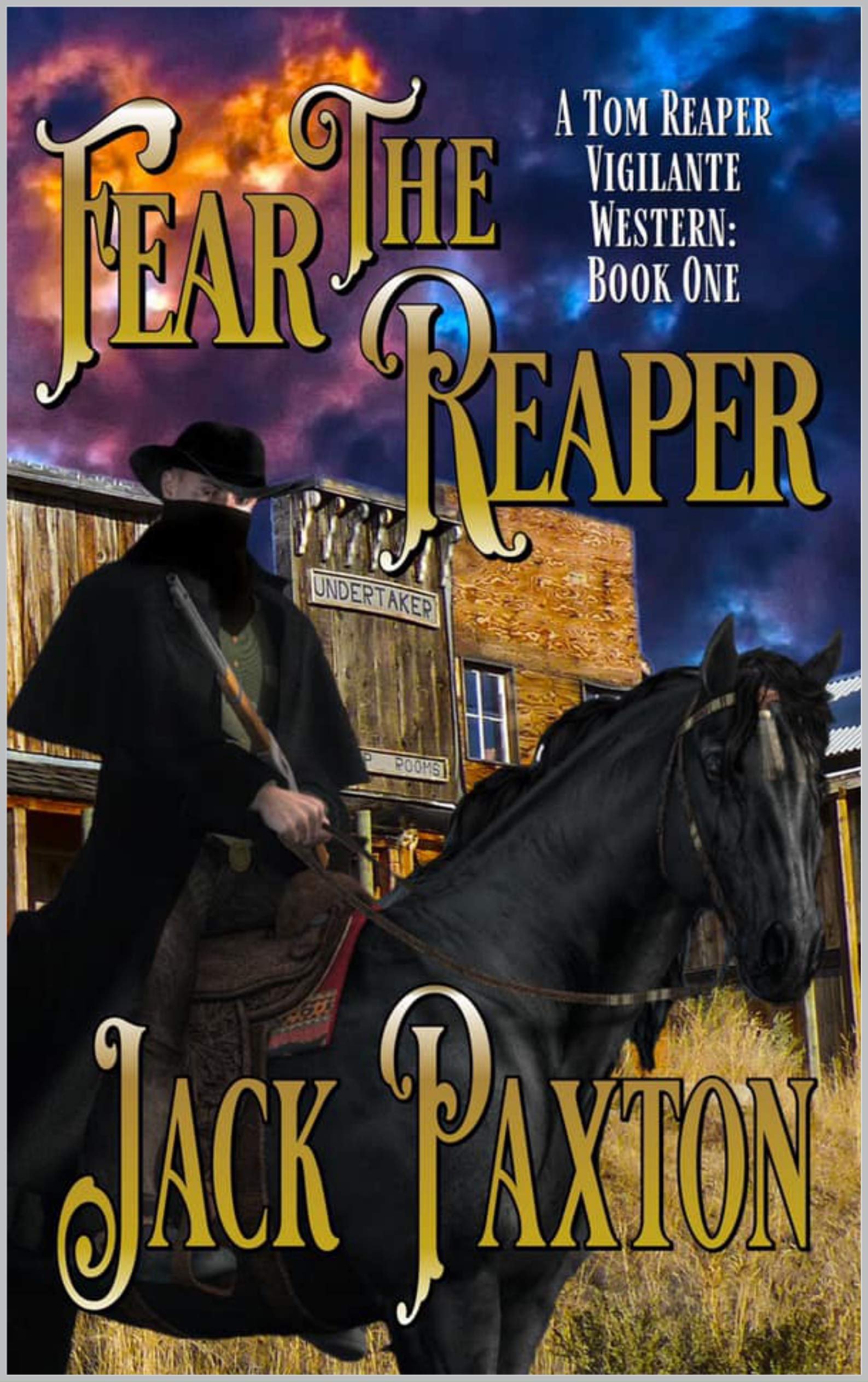 A Tom Reaper Vigilante Western: Fear The Reaper by Jack Paxton | Goodreads