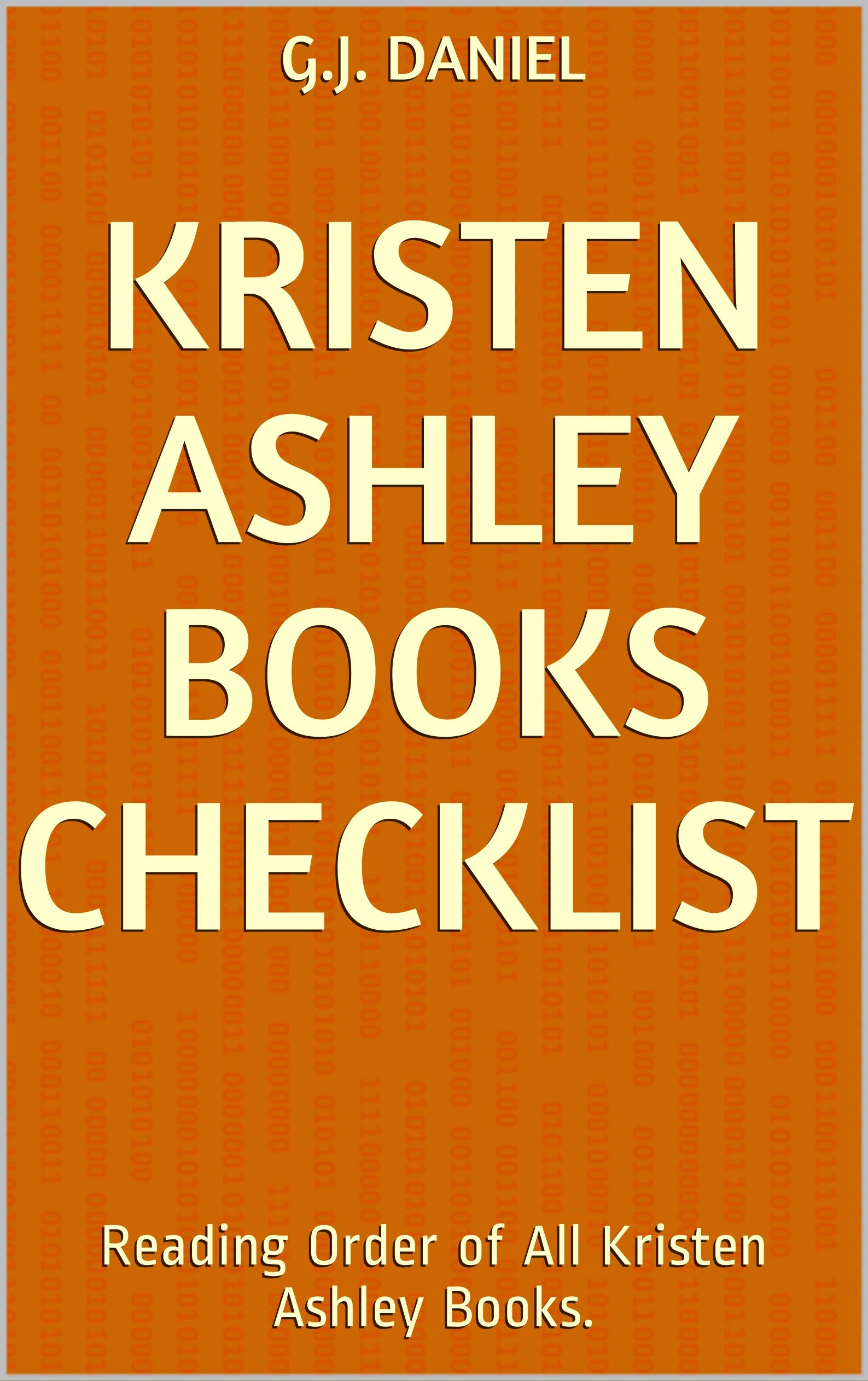 Reading Order of All Kristen Ashley Books by G.J. Daniel | Goodreads