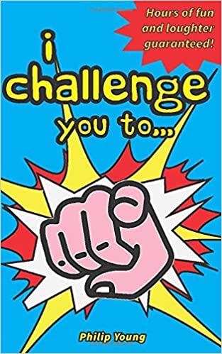I Challenge You To… by Philip Young | Goodreads
