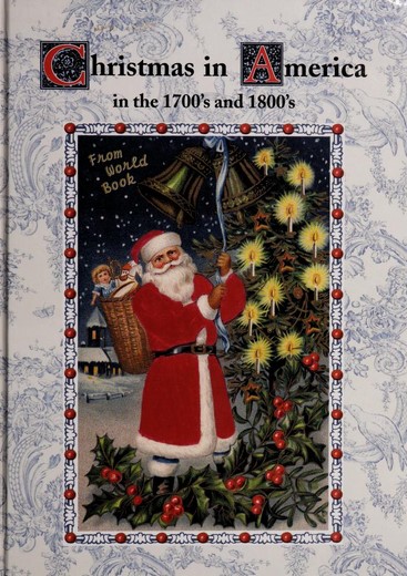 World Book - Christmas in America in the 1700's and 1800's - Part of ...