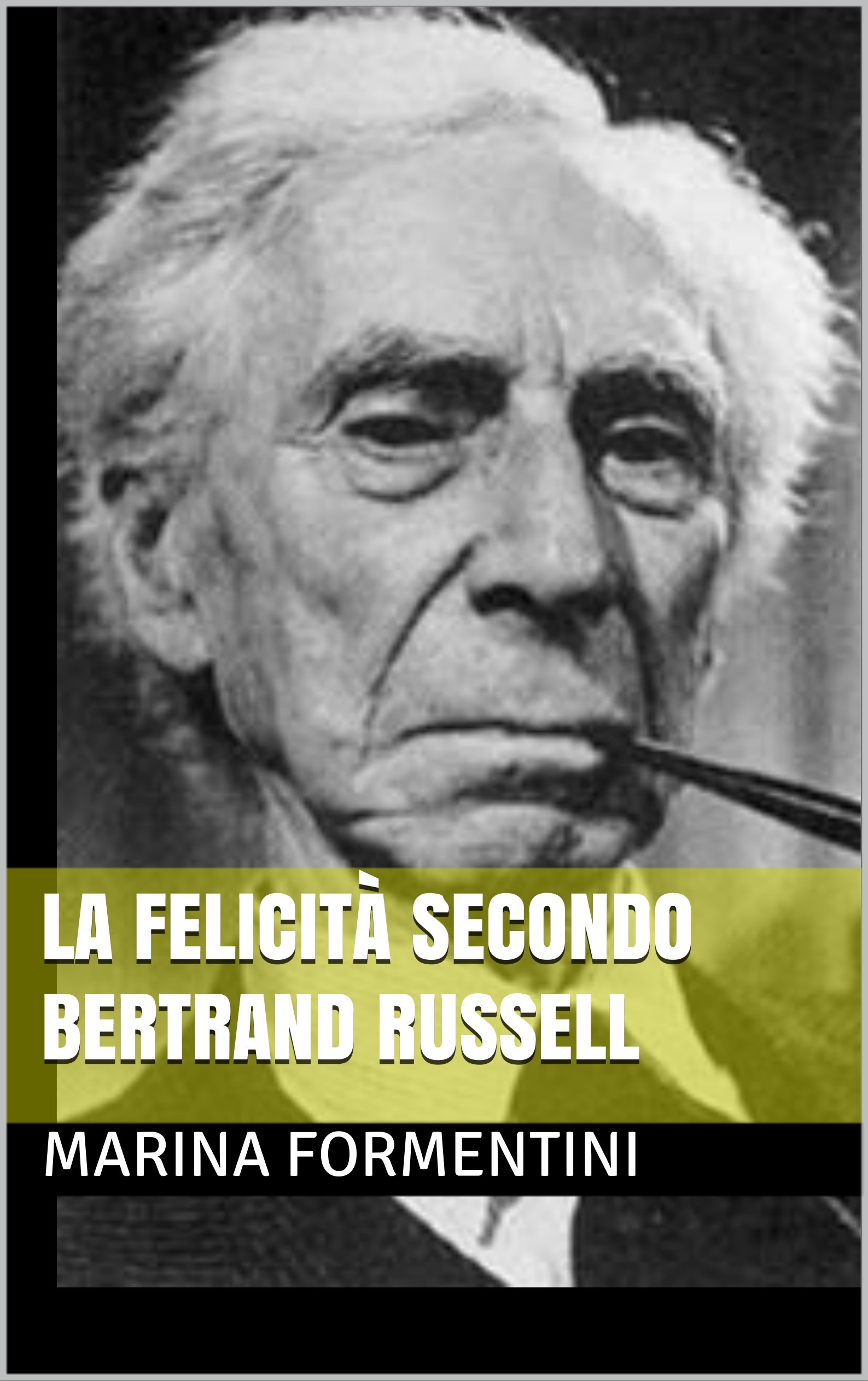 La felicità secondo Bertrand Russell by Marina Formentini | Goodreads