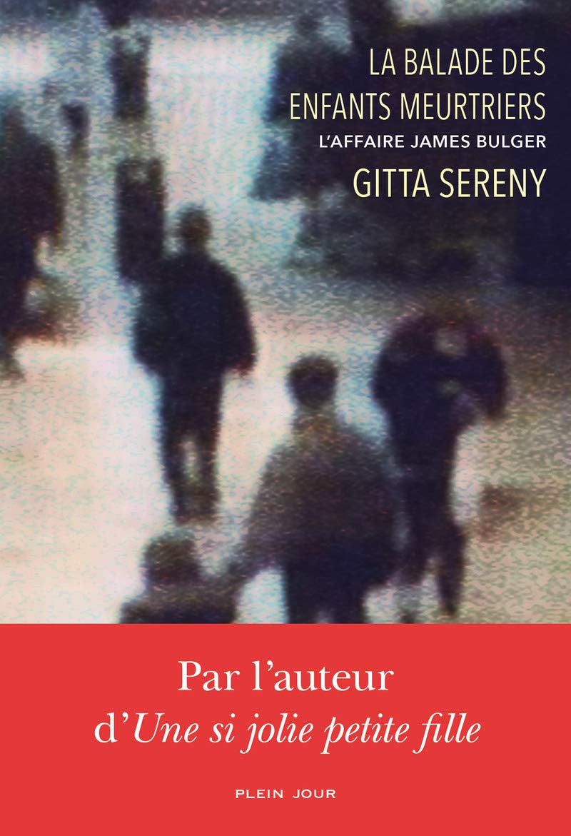 La balade des enfants meurtriers: L'affaire James Bulger by Florent ...