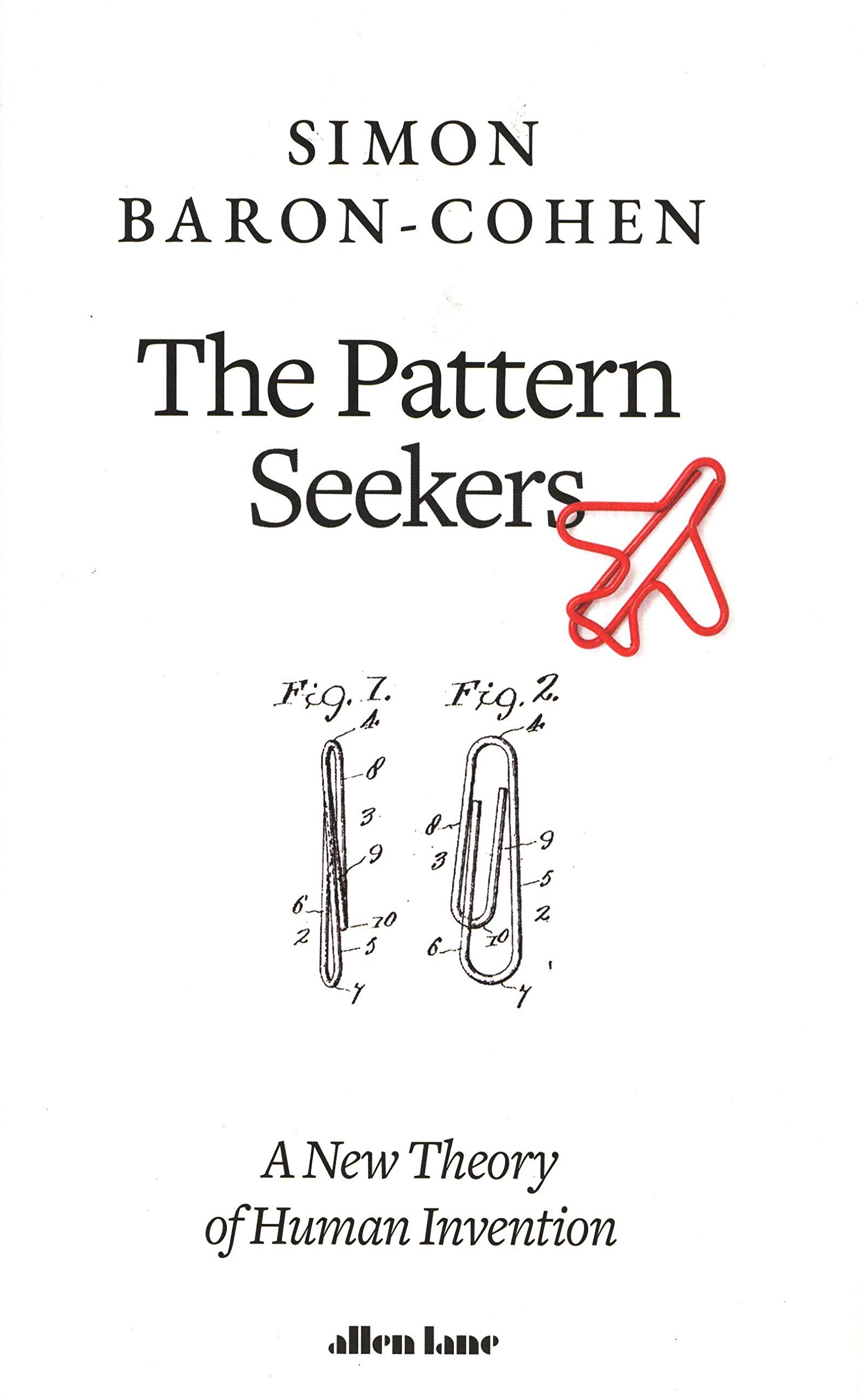 The Pattern Seekers: A New Theory of Human Invention by Simon Baron-Cohen | Goodreads