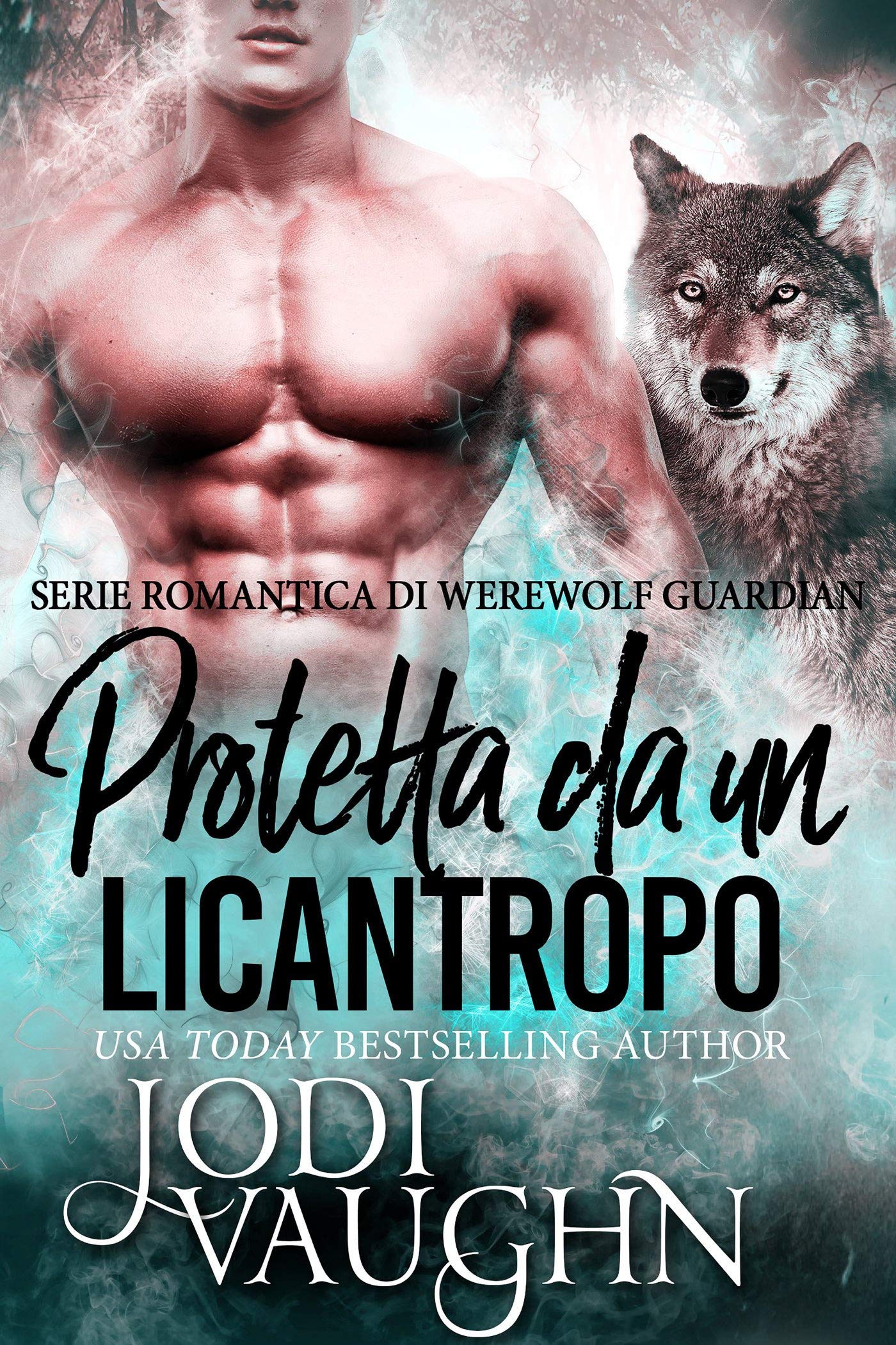 Protetta da un licantropo: Serie Romantica Di Werewolf Guardian by Jodi ...