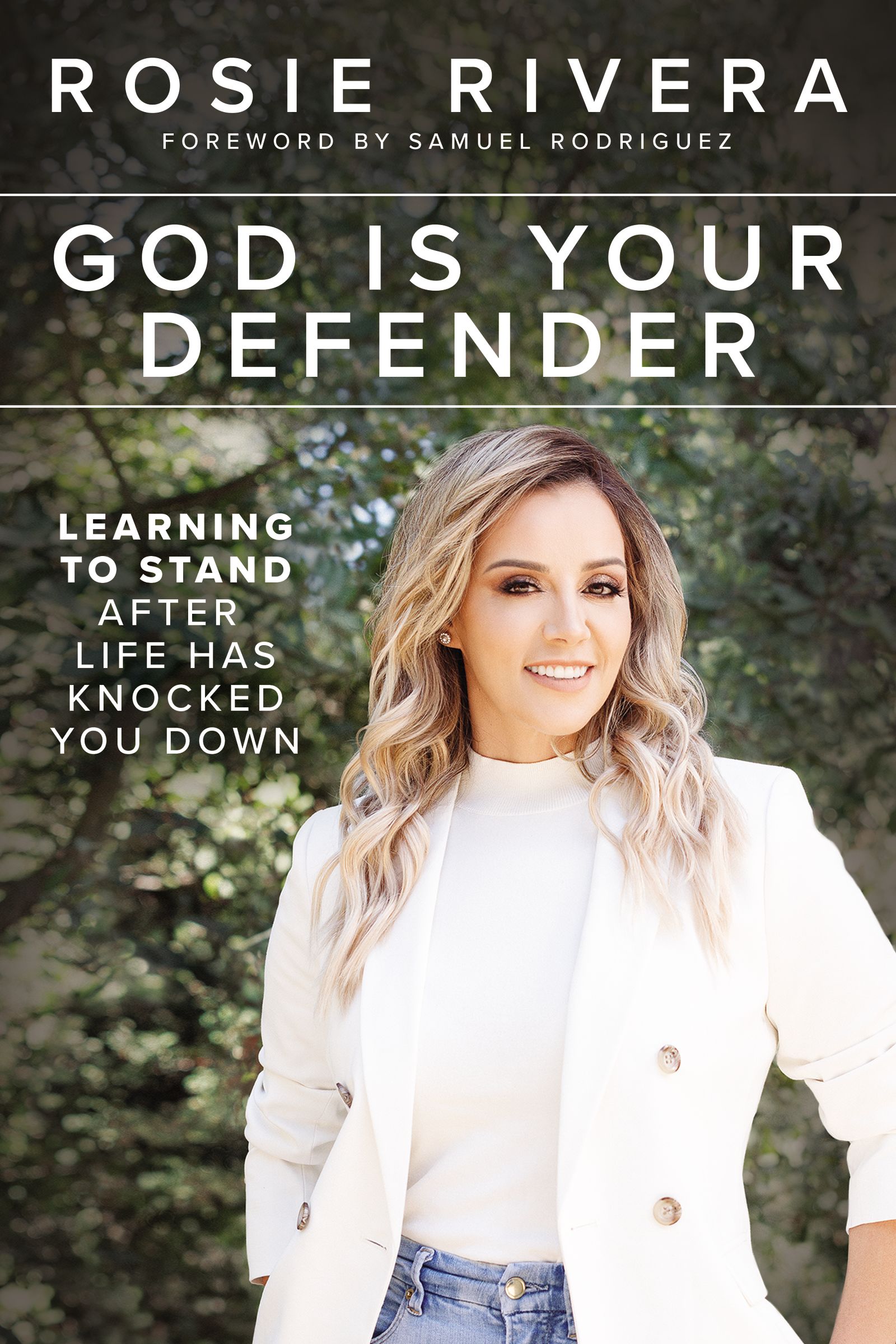 God Is Your Defender: Learning to Stand After Life Has Knocked You Down ...