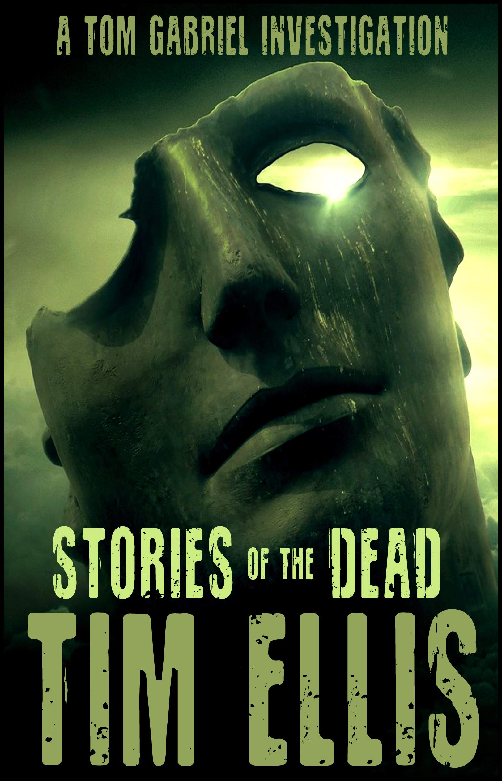 Stories of the Dead (Tom Gabriel Book 6) by Tim Ellis | Goodreads