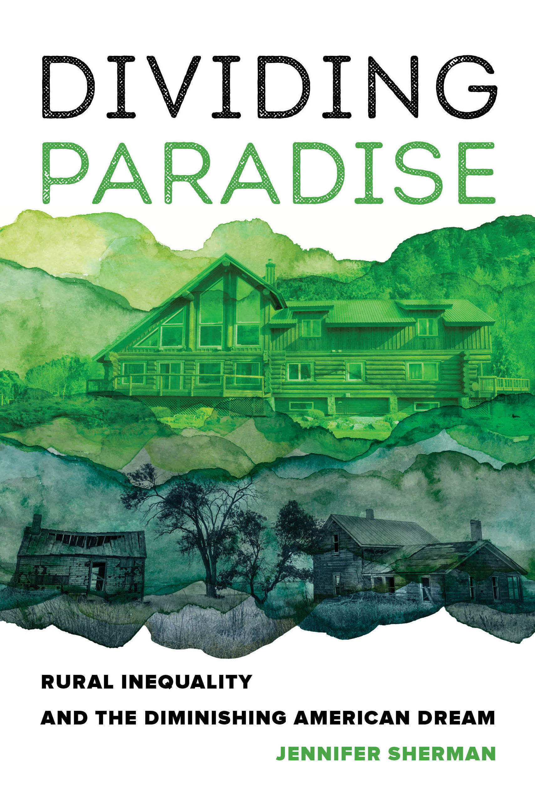 Dividing Paradise: Rural Inequality and the Diminishing American Dream ...