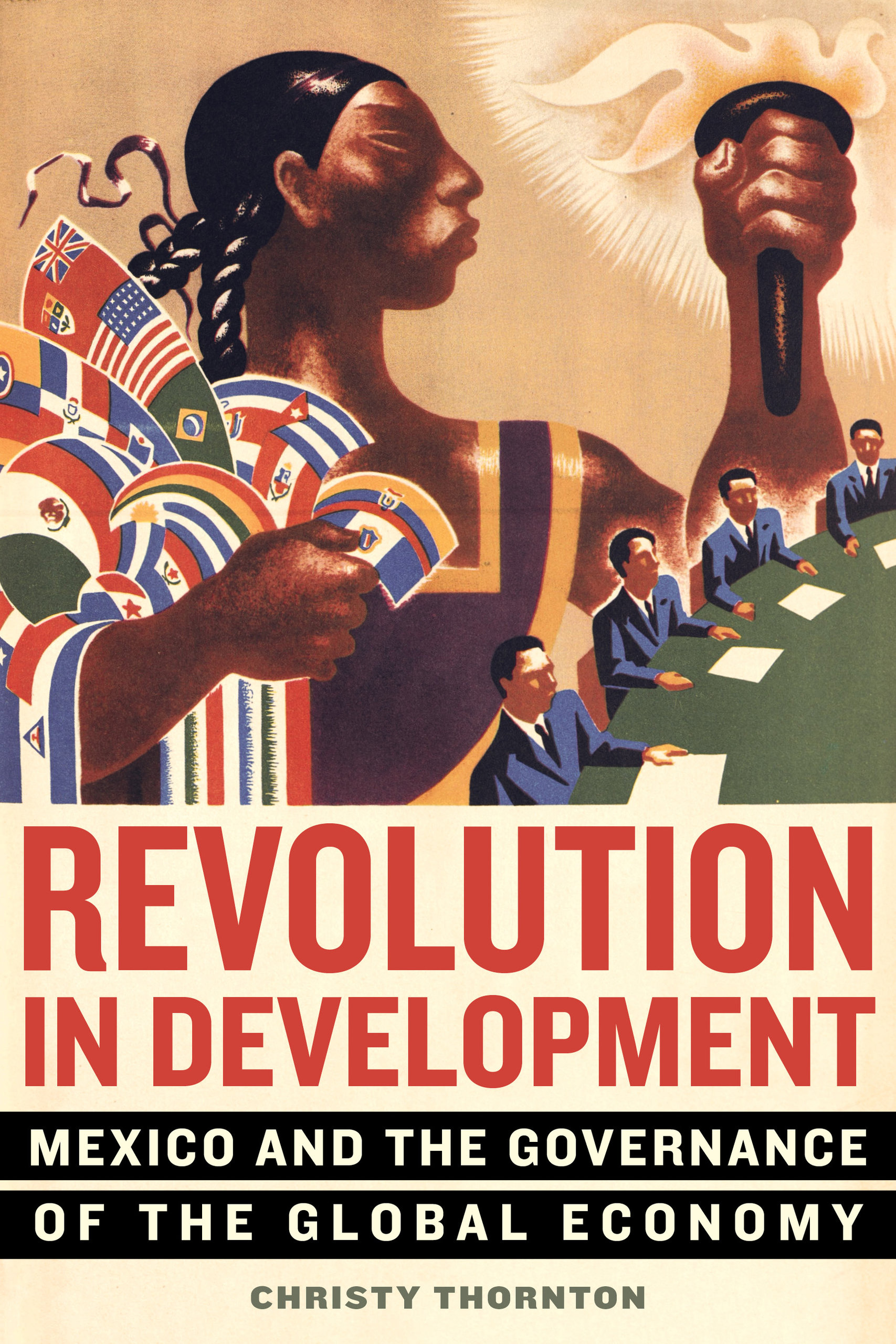 Revolution in Development: Mexico and the Governance of the Global ...