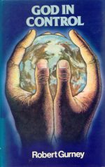 God in Control: An Exposition of the Prophecies of the Book of Daniel ...