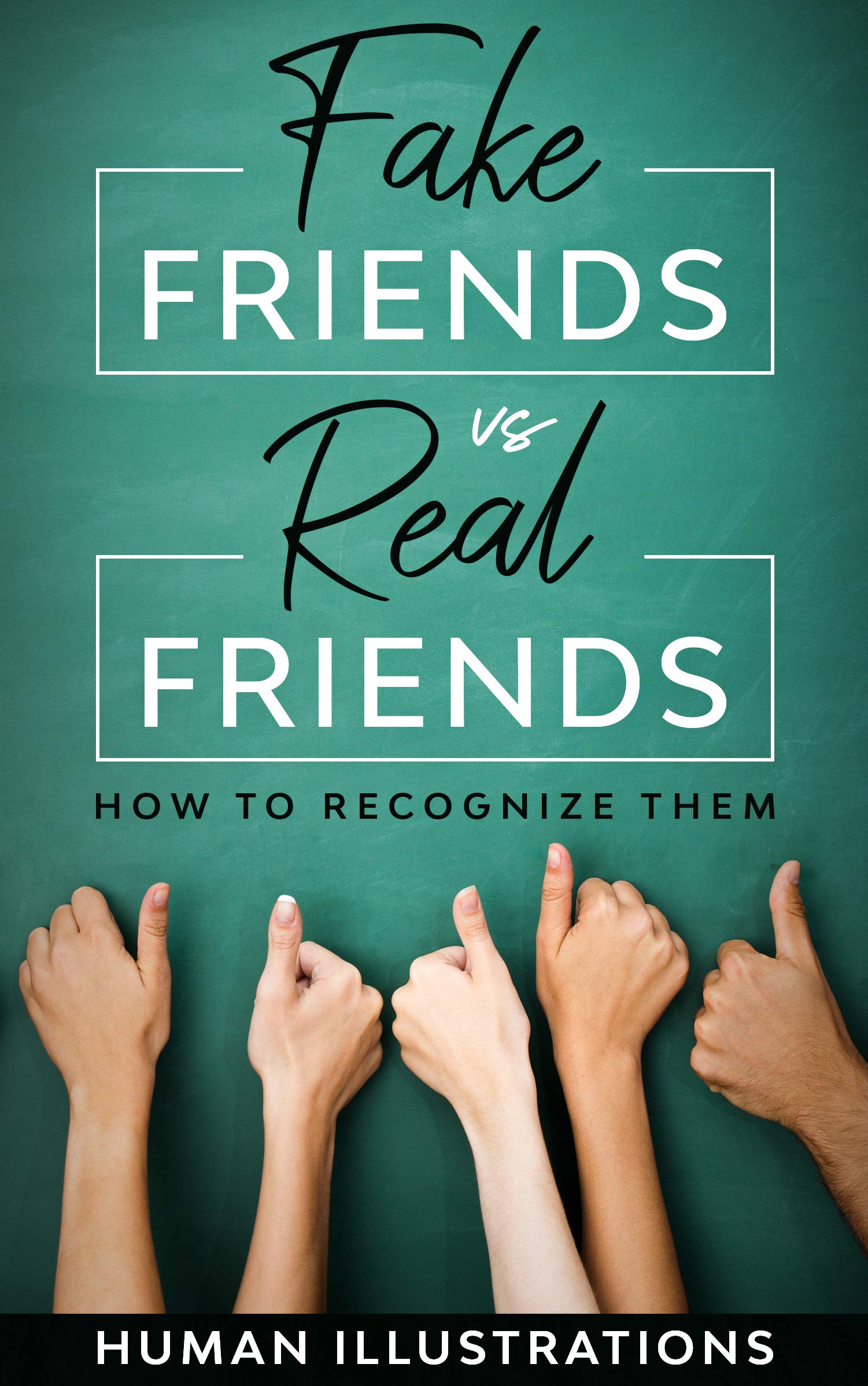 Fake Friends vs Real Friends: How to recognize them by Human ...