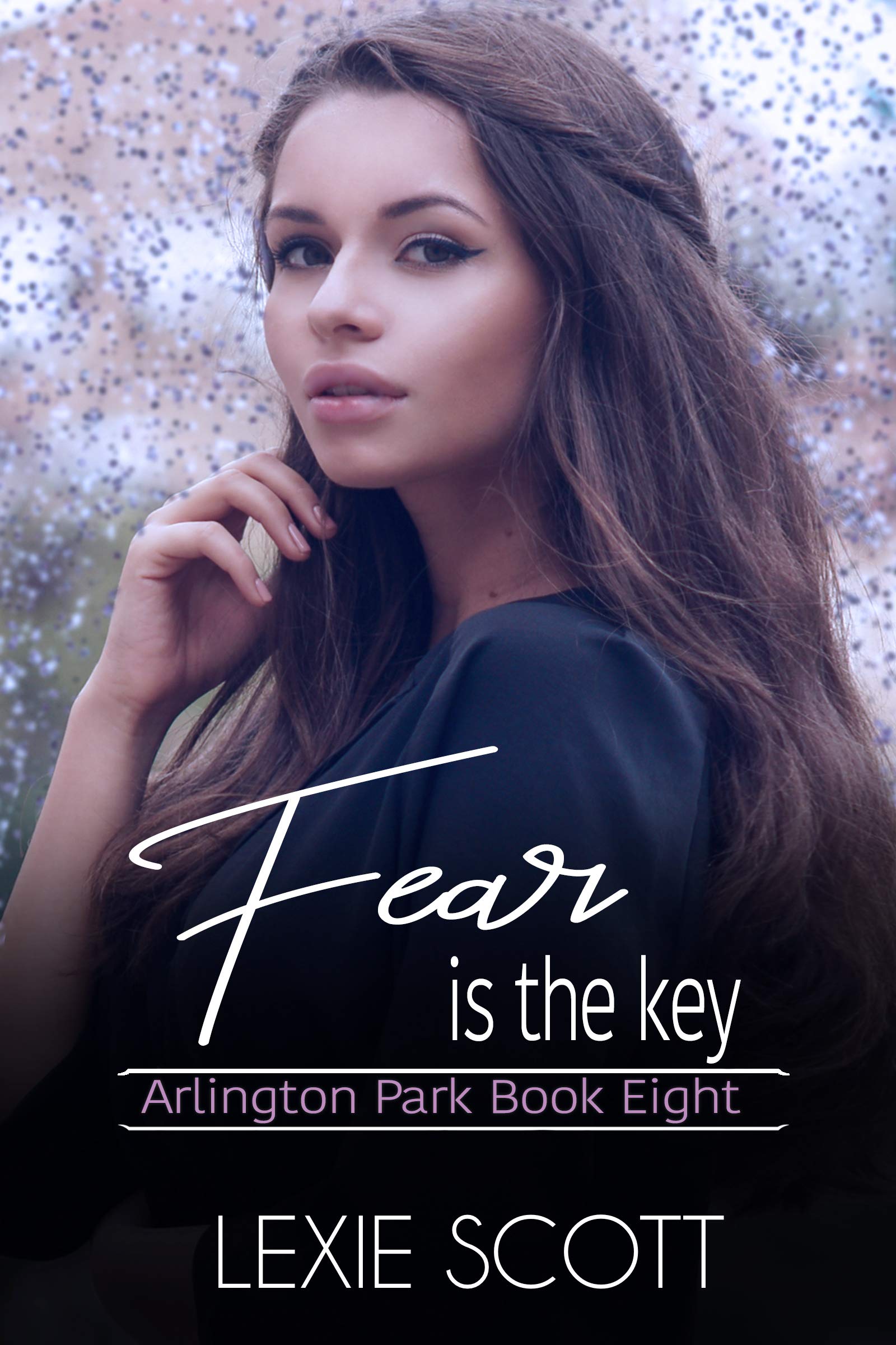 Fear is the Key (Arlington Park, #8) by Lexie Scott | Goodreads