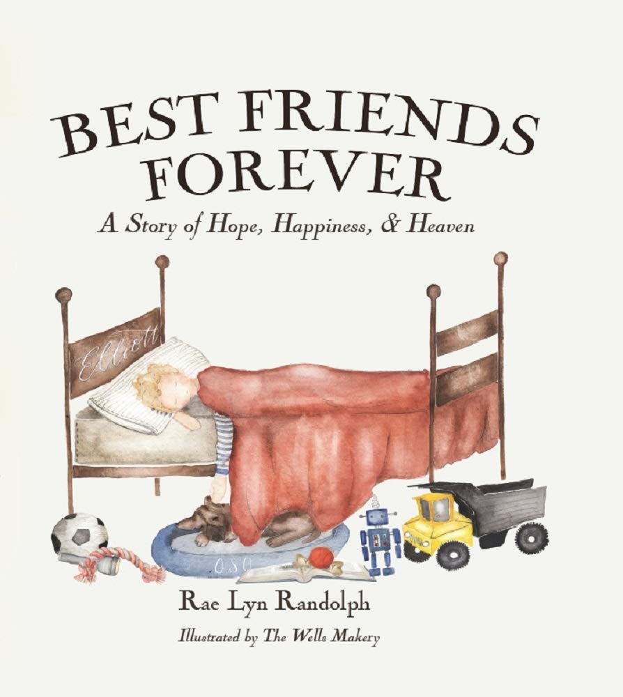 Best Friends Forever: A Story of Hope, Happiness, & Heaven by Rae ...