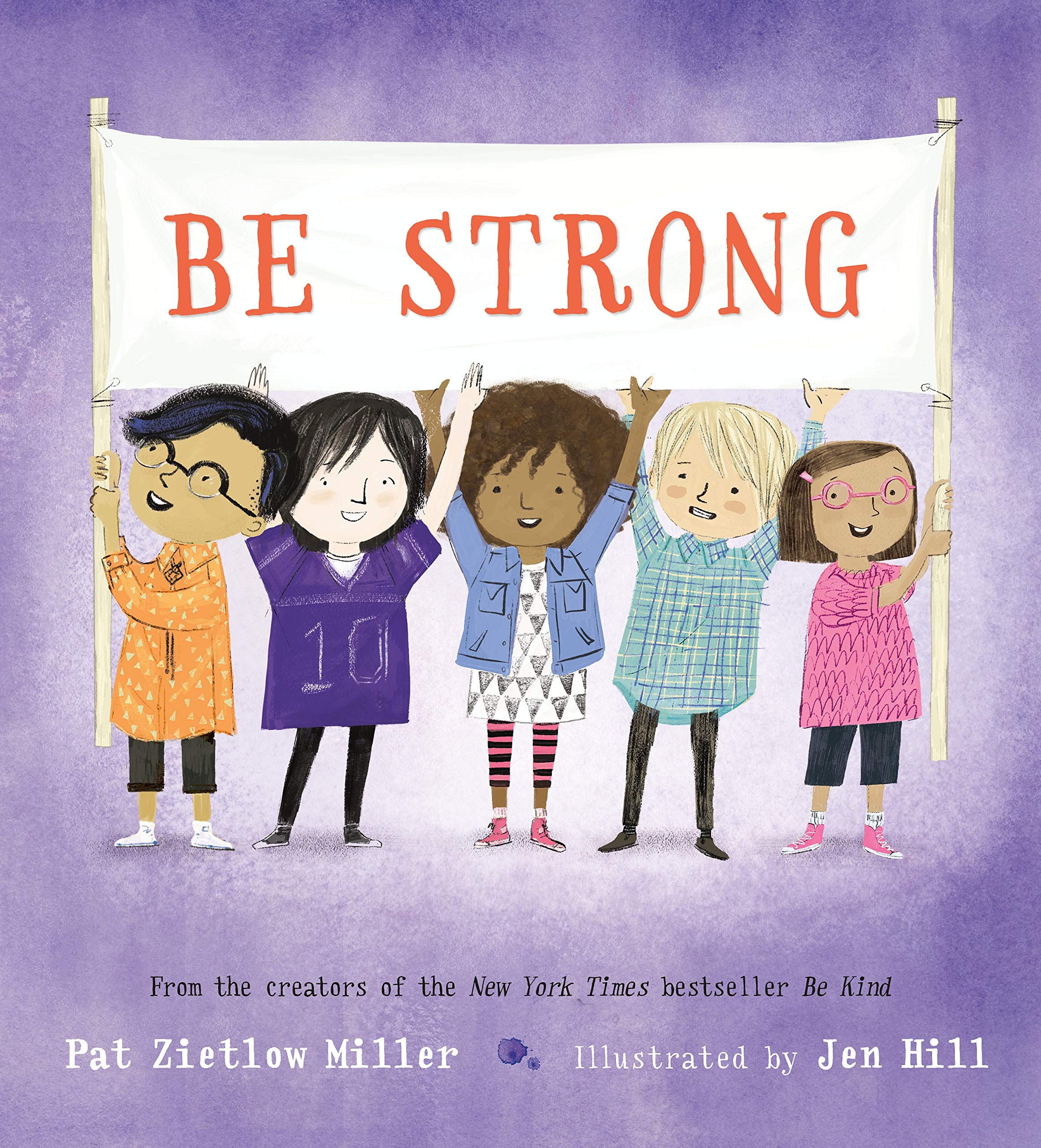 Be Strong (Be Kind, 2) by Pat Zietlow Miller | Goodreads