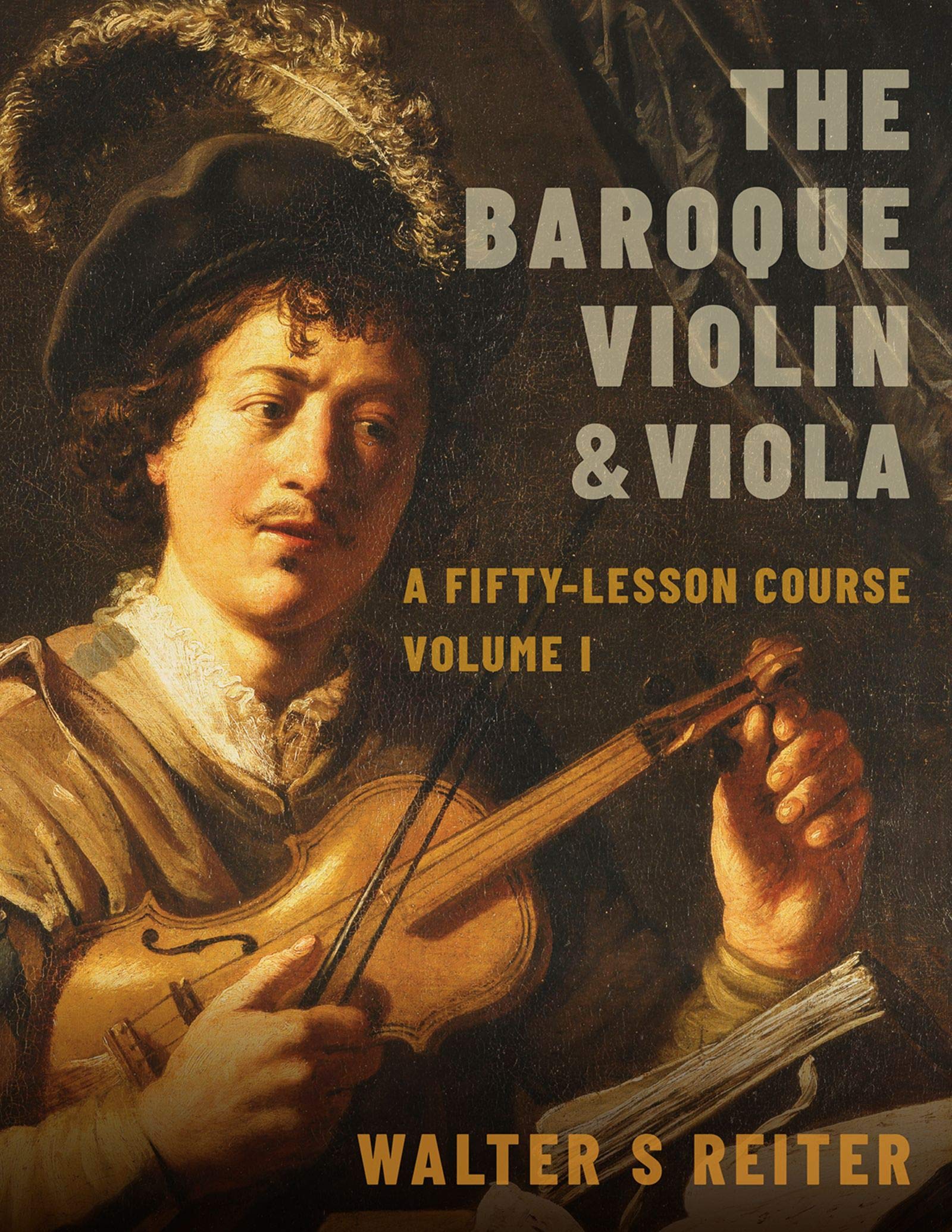 The Baroque Violin & Viola: A Fifty-Lesson Course Volume I by Walter ...