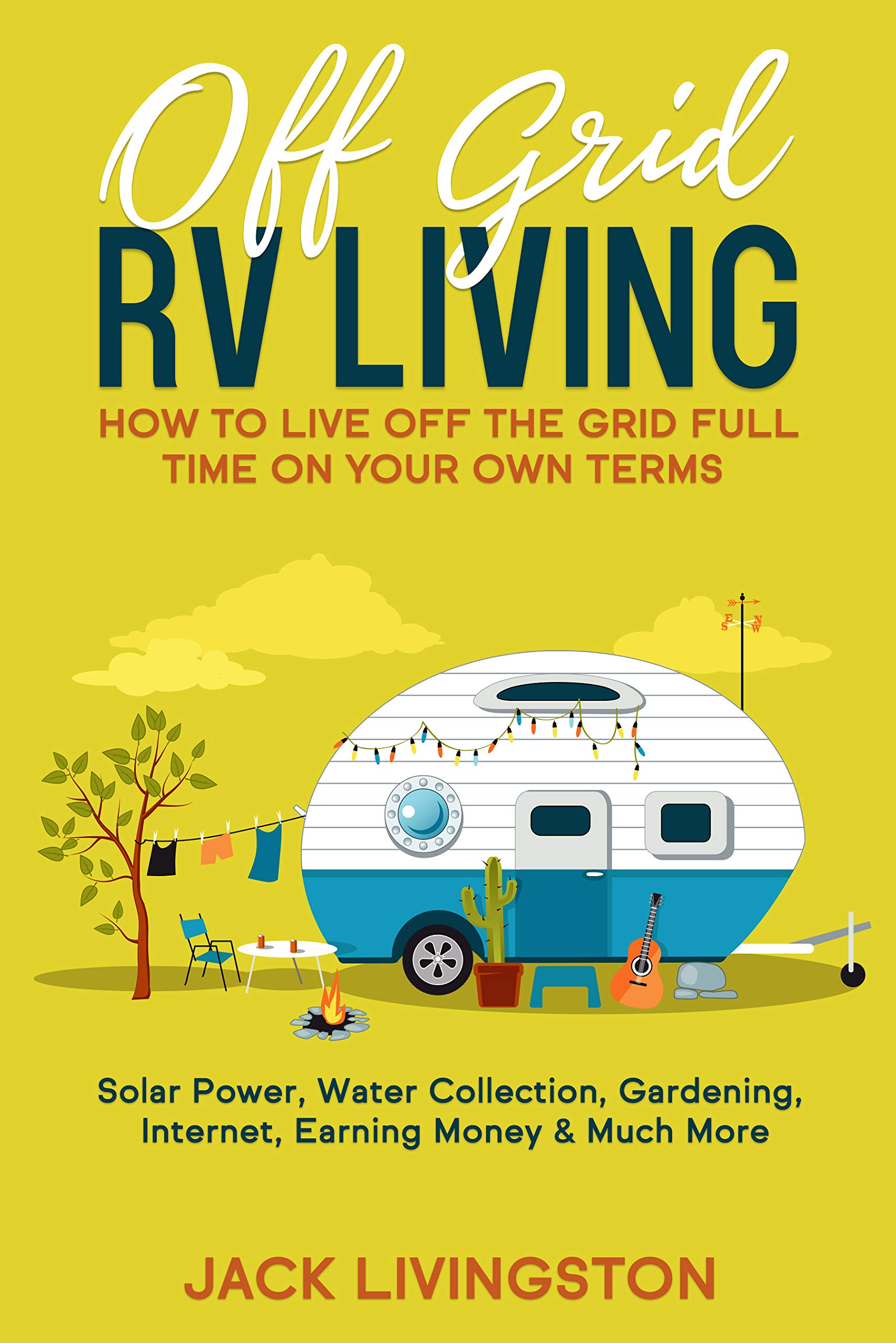 Off Grid RV Living: How to Live off the Grid Full Time on Your Own ...