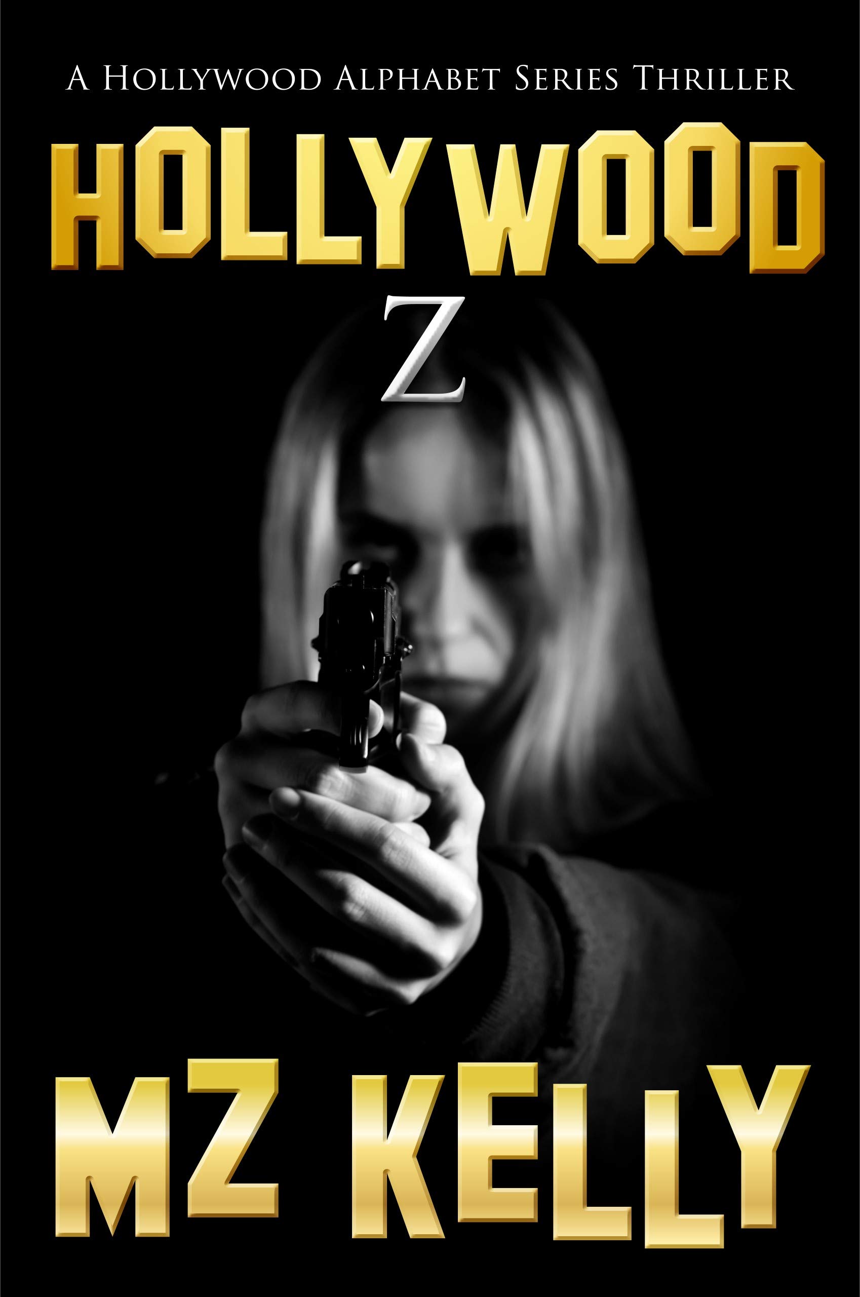 Hollywood Z (Hollywood Alphabet #26) by M.Z. Kelly | Goodreads