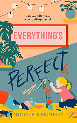 Everything's Perfect by Nicole Kennedy | Goodreads