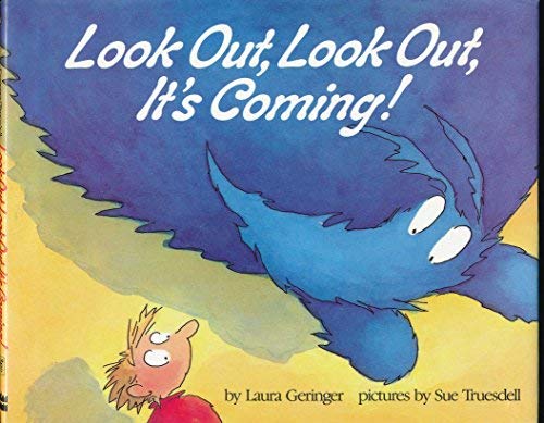 Look Out, Look Out, It's Coming! by Laura Geringer | Goodreads